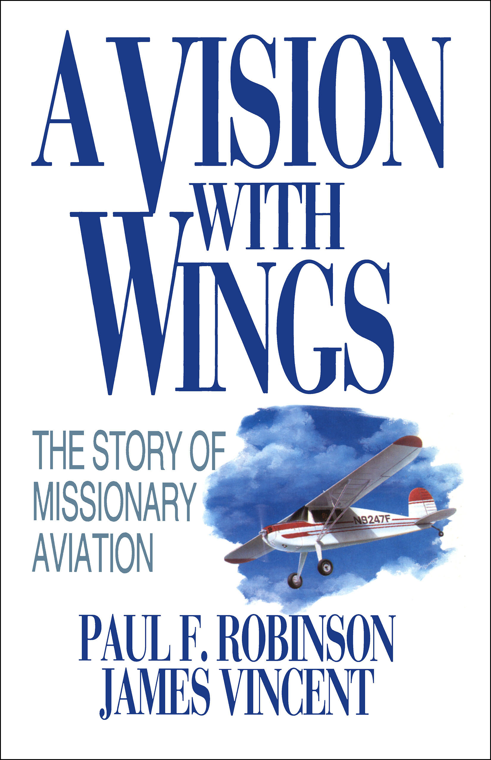 A Vision with Wings: The Story of Missionary Aviation | Logos Bible ...