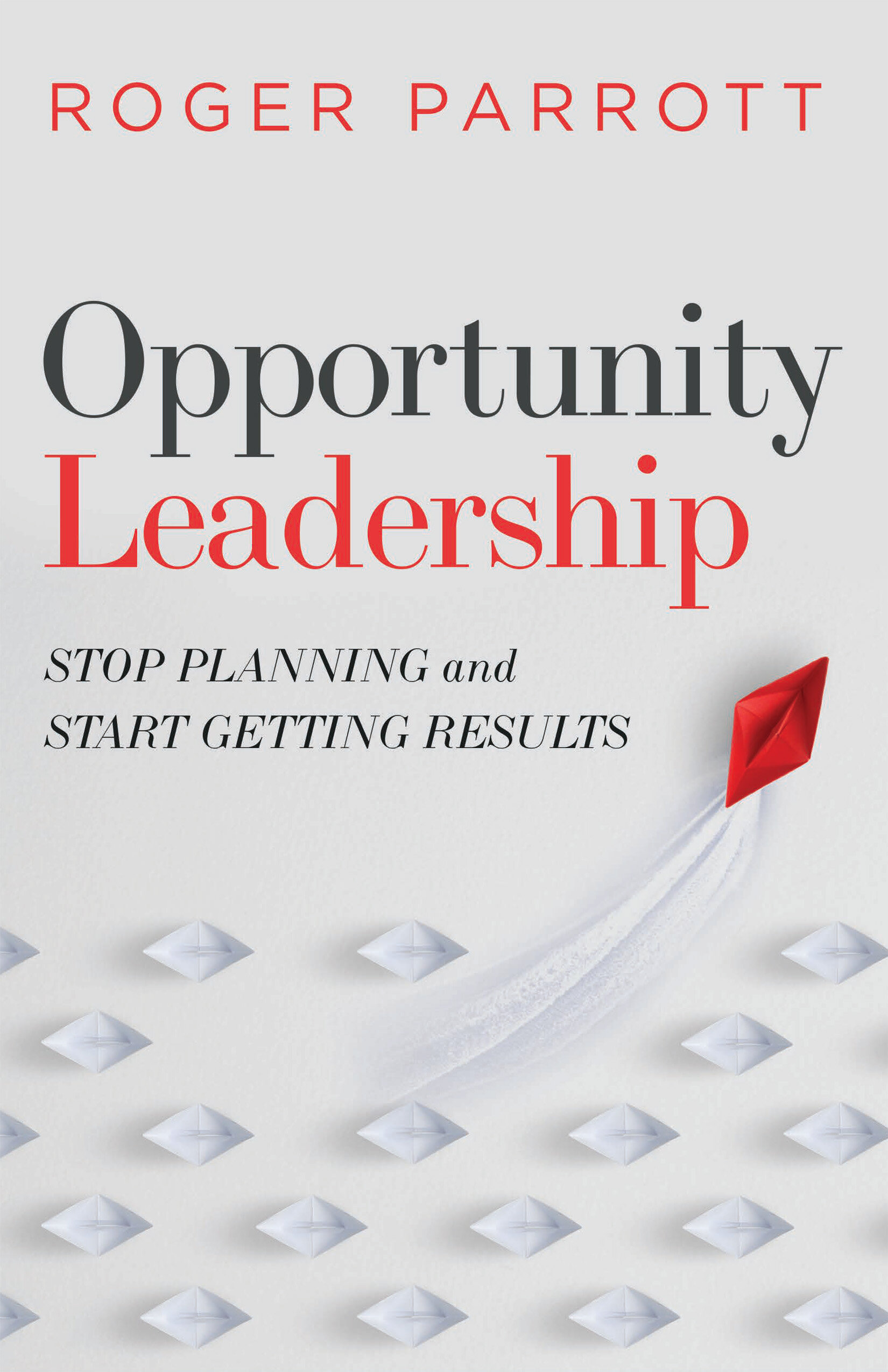 Opportunity Leadership: Stop Planning and Start Getting Results | Logos ...
