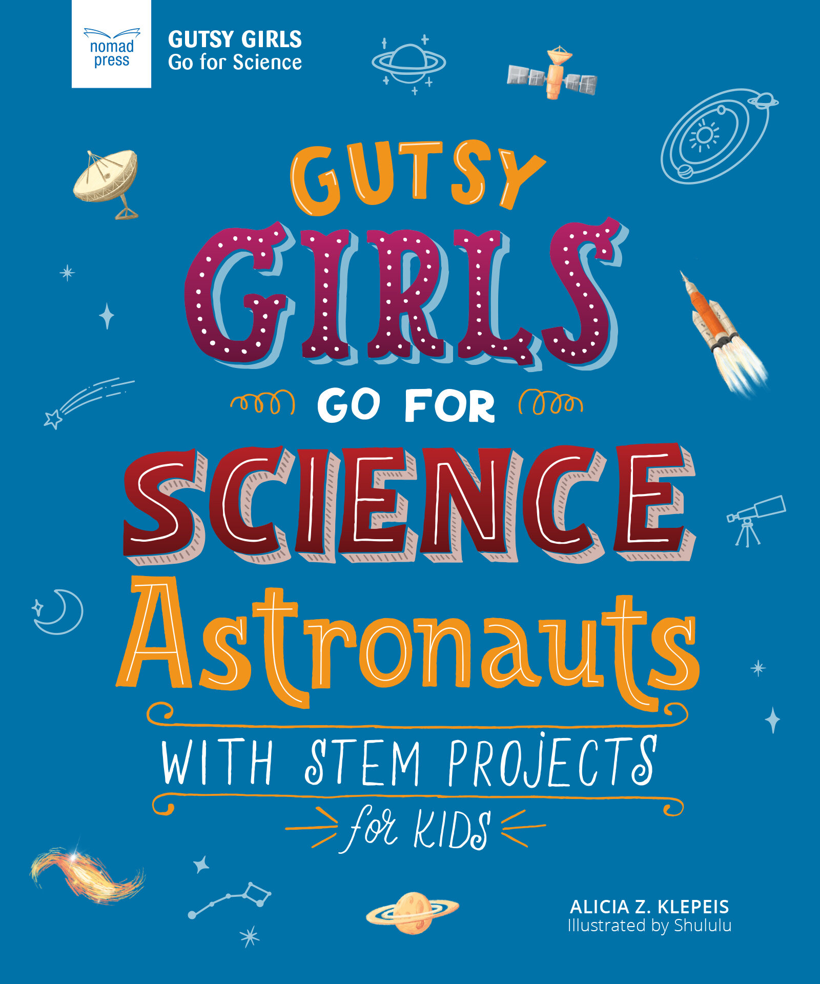 Gutsy Girls Go For Science: Astronauts | Logos Bible Software
