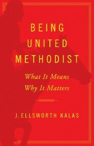 Being United Methodist: What It Means, Why It Matters - Faithlife.com