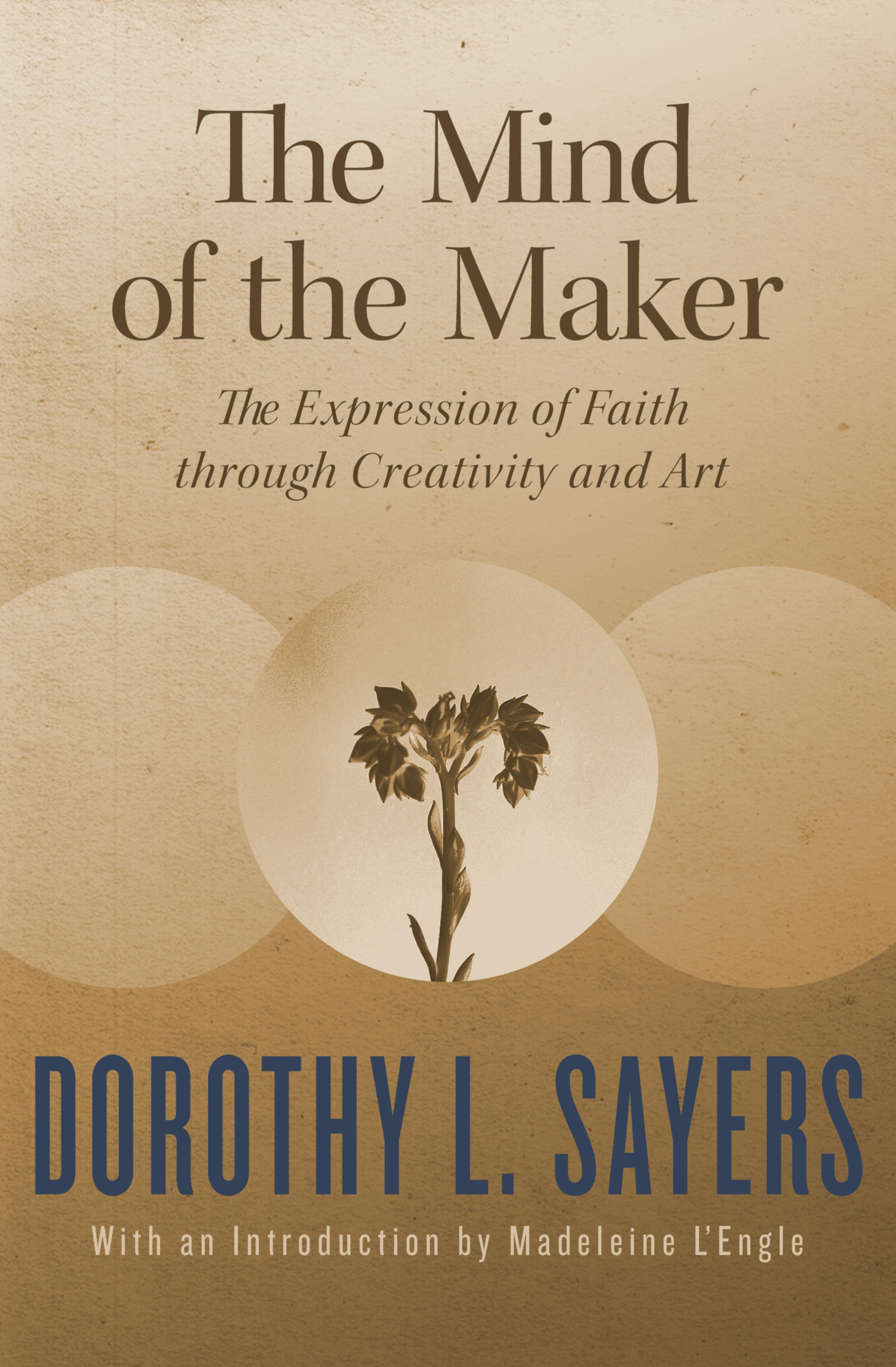 The Mind of the Maker: The Expression of Faith through Creativity and ...