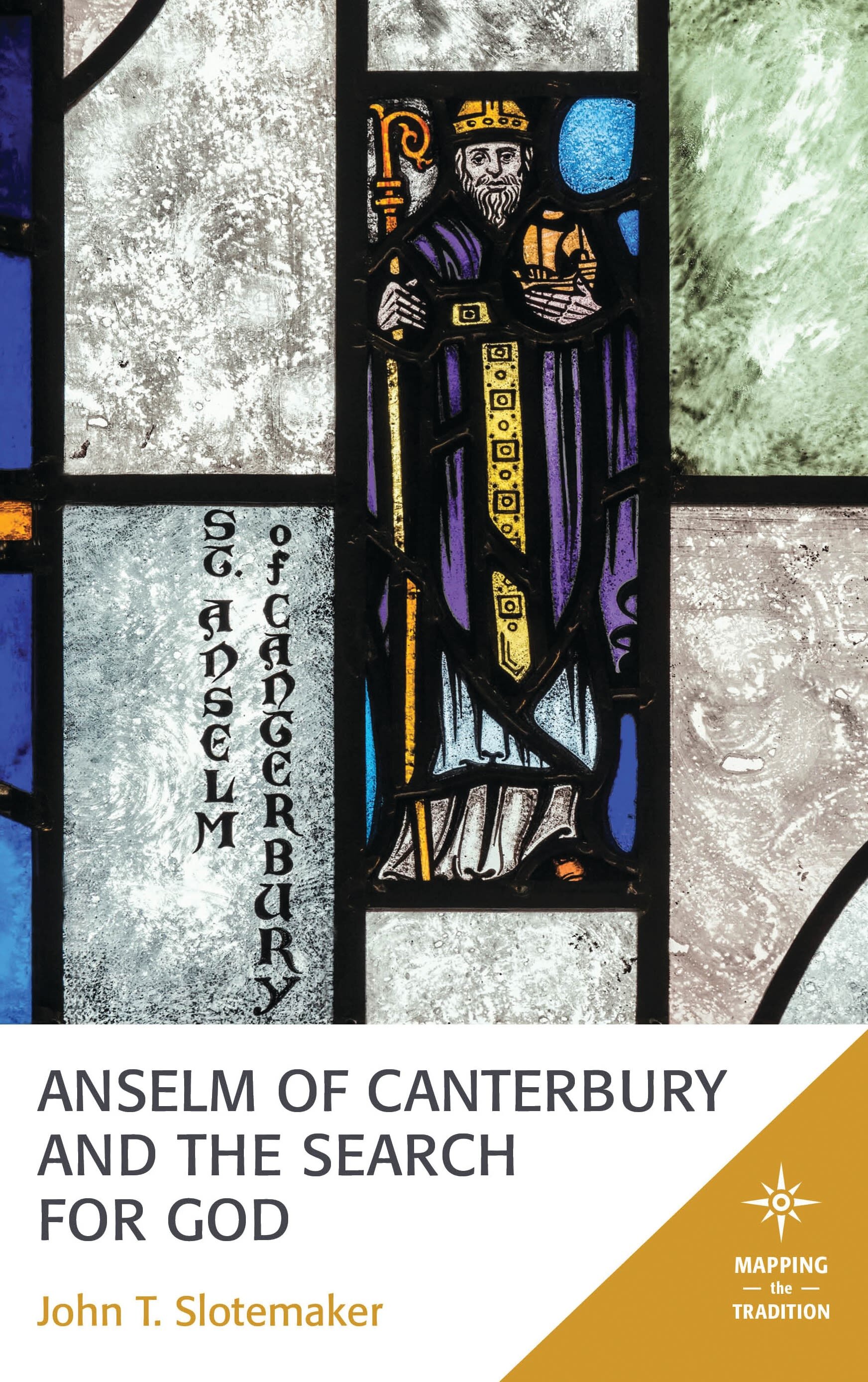 Anselm of Canterbury and the Search for God: Mapping the Tradition ...