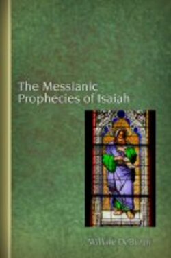 The Messianic Prophecies of Isaiah | Logos Bible Software