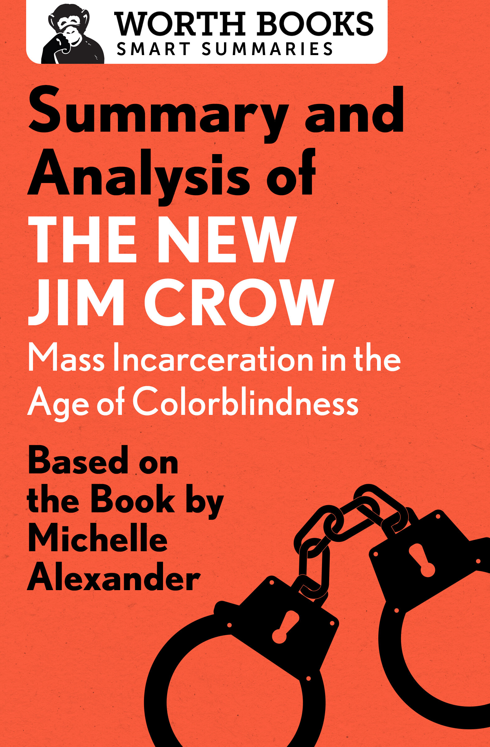 Summary and Analysis of The New Jim Crow: Mass Incarceration in the Age ...