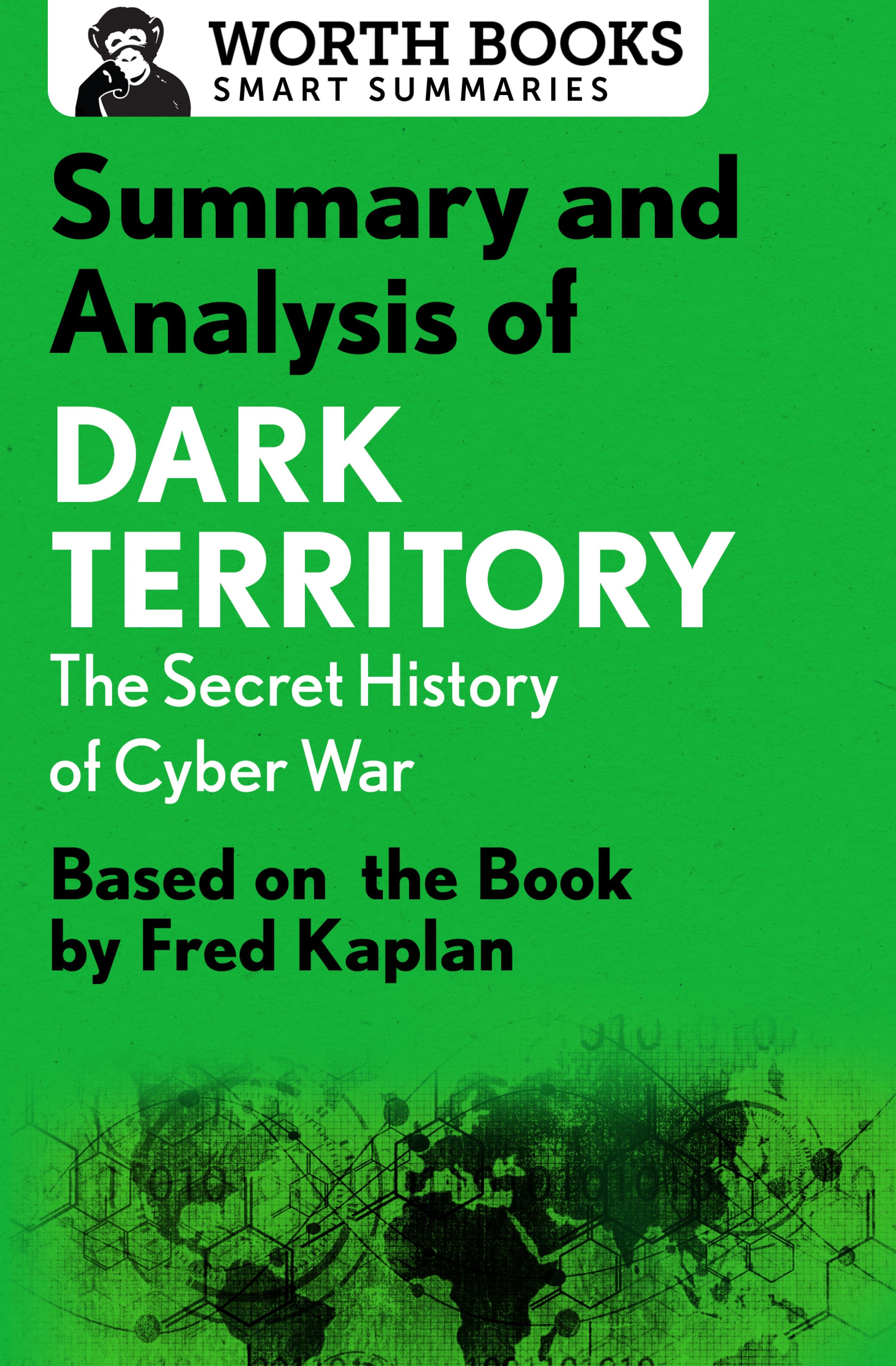 Summary and Analysis of Dark Territory: The Secret History of Cyber War ...