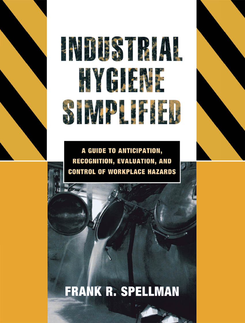 Industrial Hygiene Simplified: A Guide to Anticipation, Recognition ...