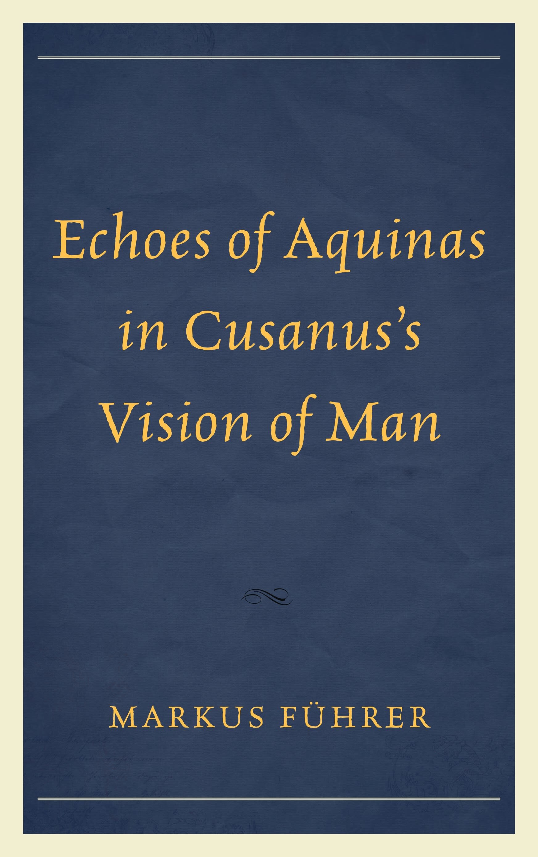 Echoes of Aquinas in Cusanus's Vision of Man | Logos Bible Software