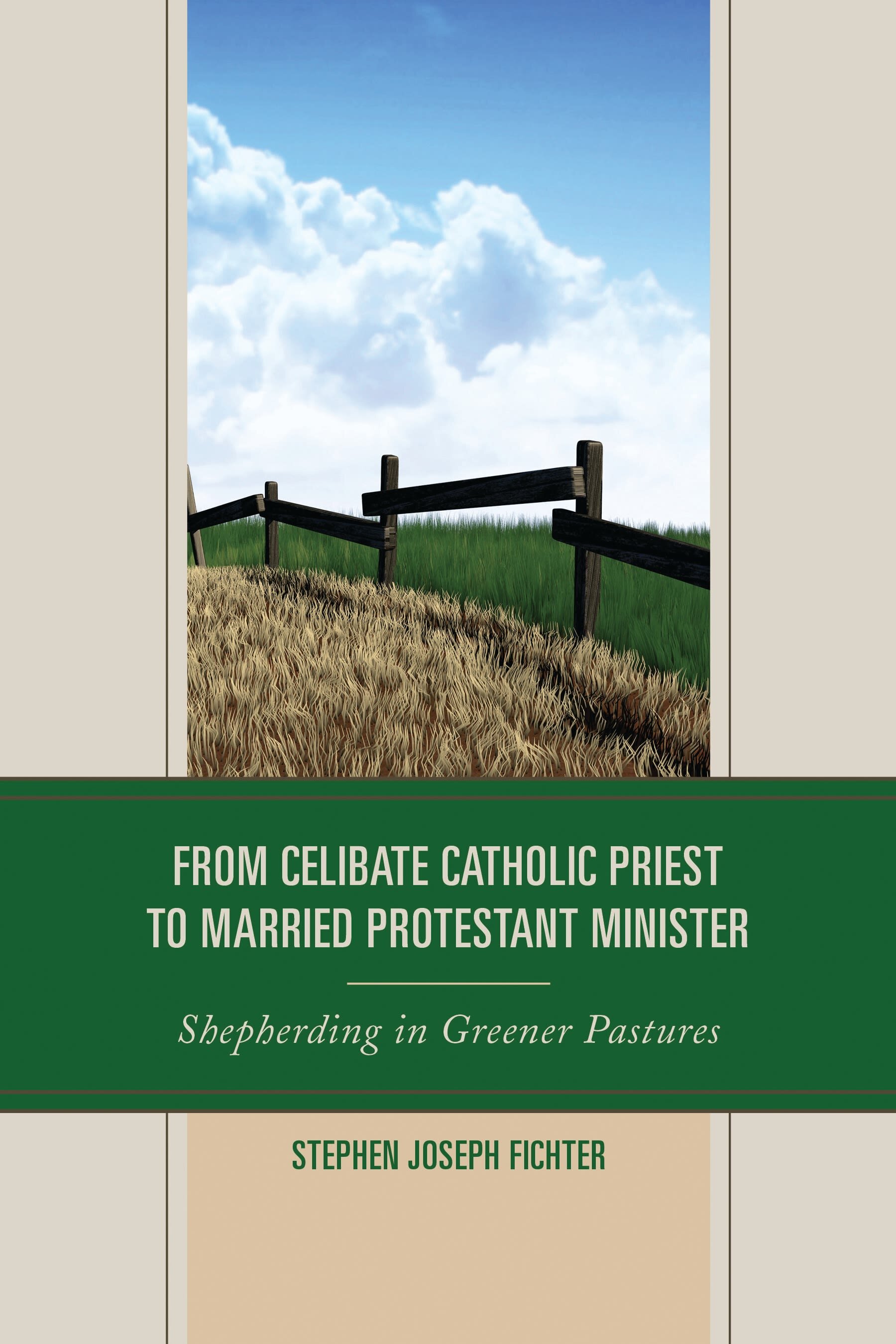 From Celibate Catholic Priest to Married Protestant Minister ...