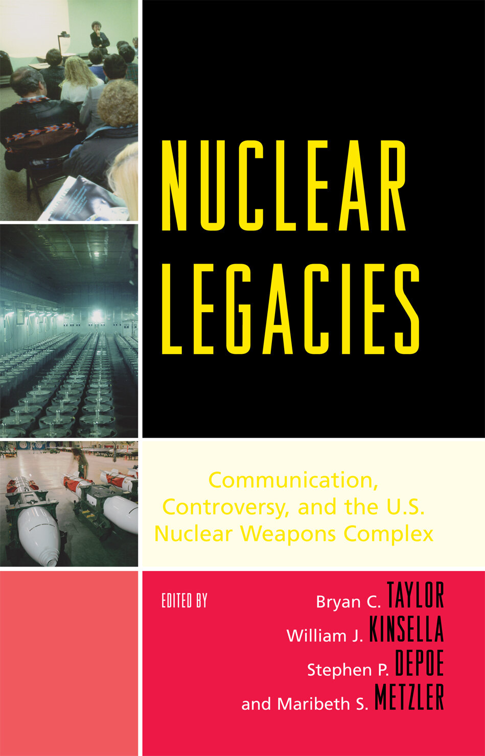 Nuclear Legacies: Communication, Controversy, and the U.S. Nuclear ...