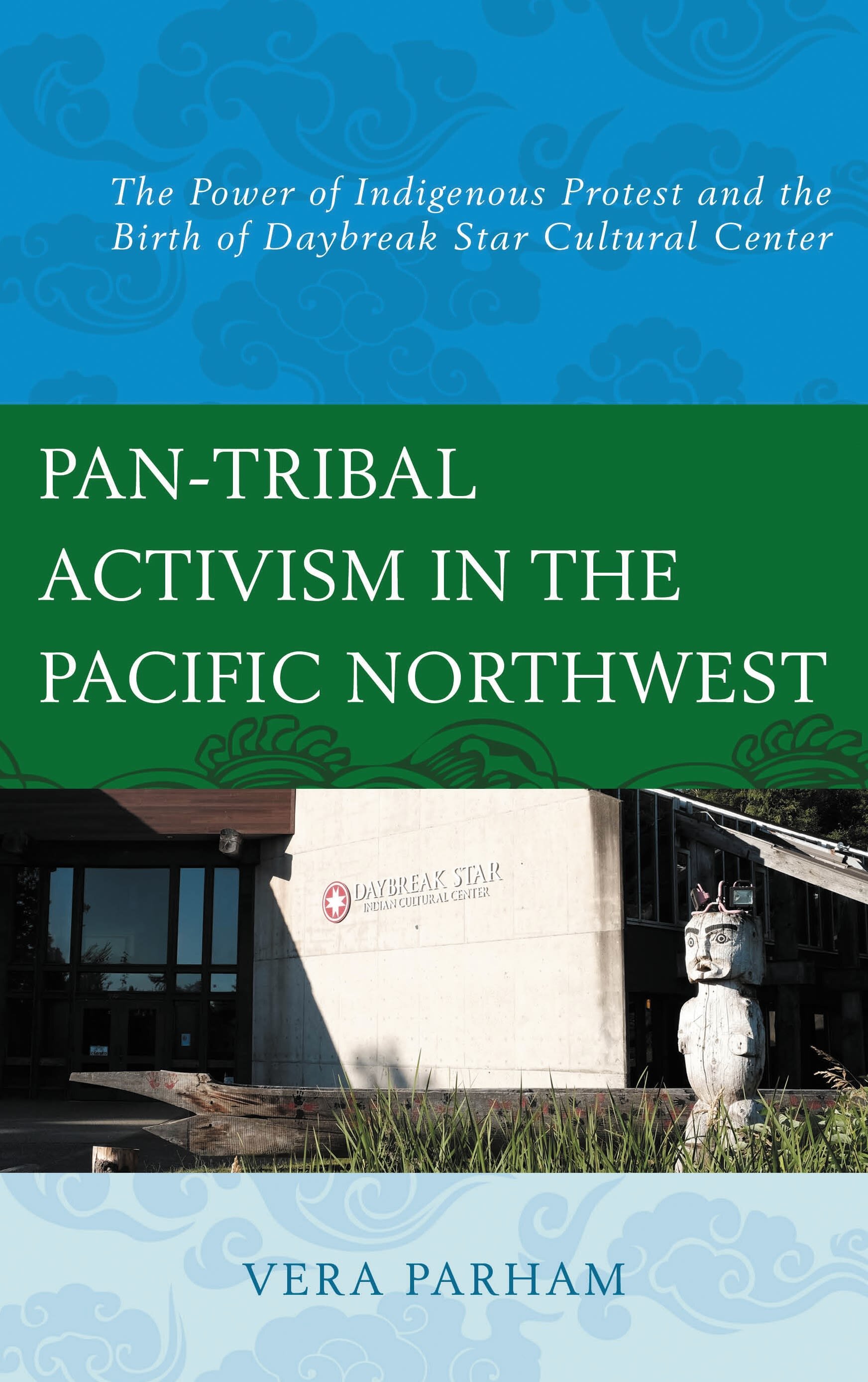 Pan-Tribal Activism in the Pacific Northwest: The Power of Indigenous ...