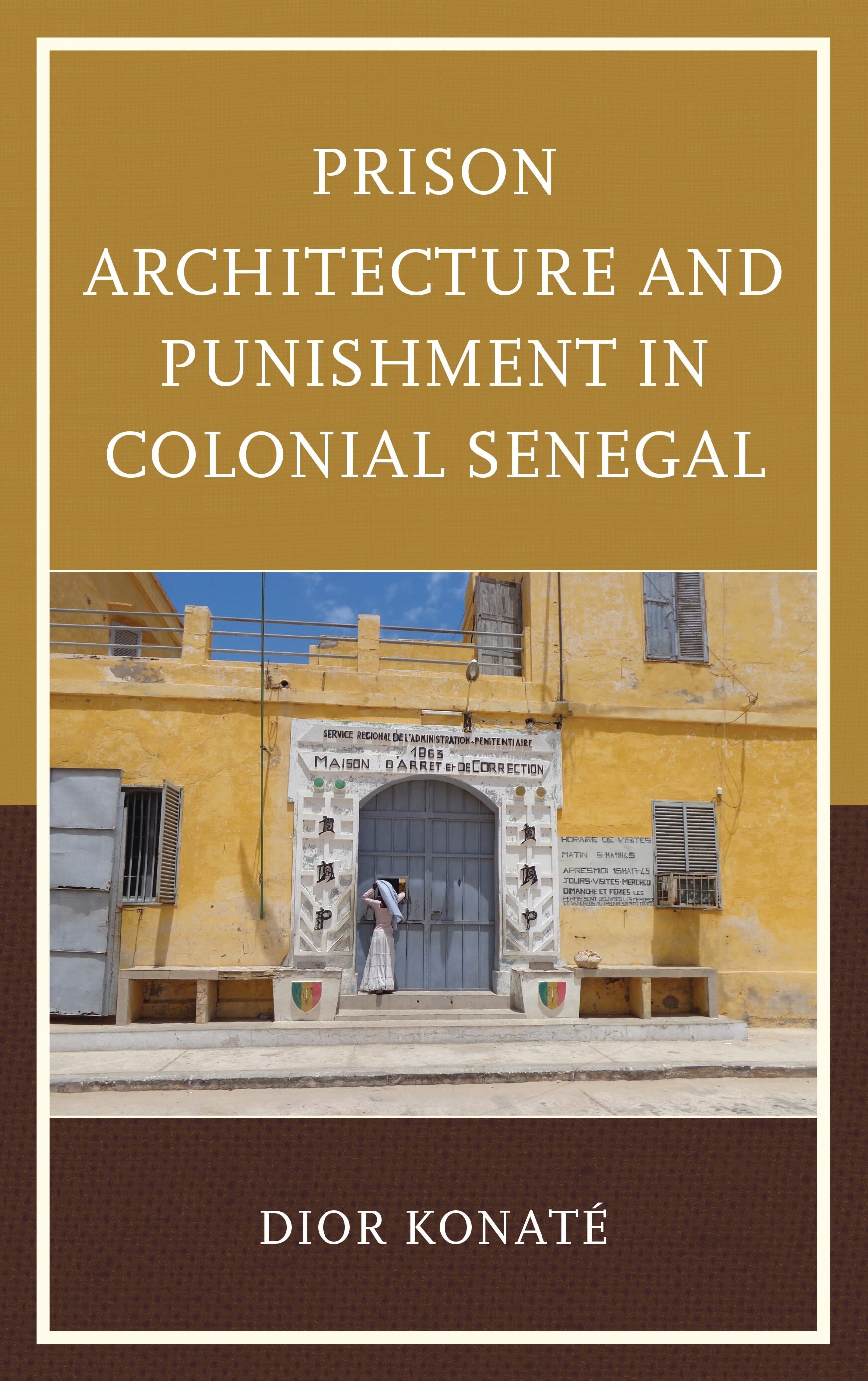 Prison Architecture and Punishment in Colonial Senegal | Logos Bible ...