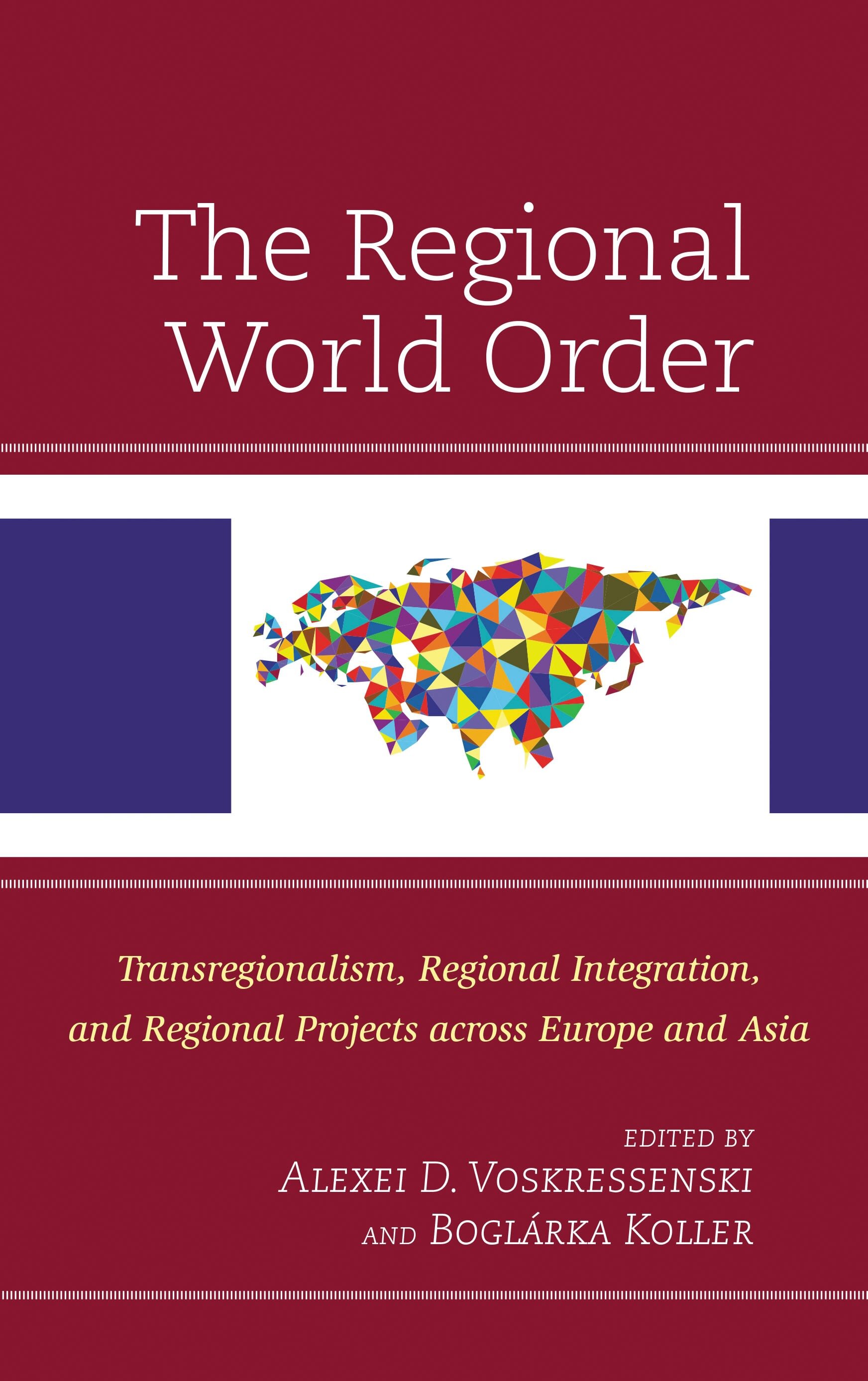The Regional World Order: Transregionalism, Regional Integration, and ...