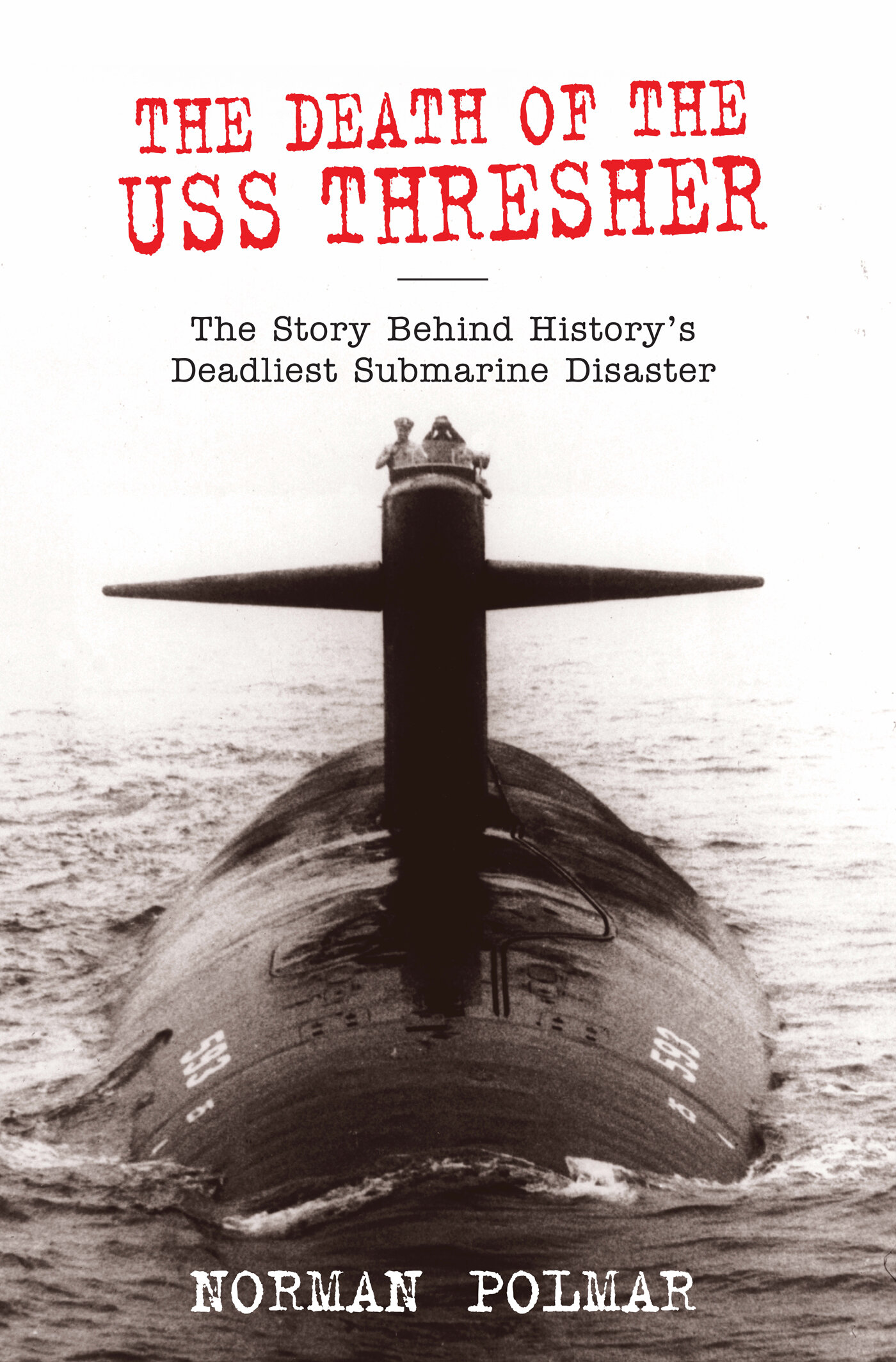Death of the USS Thresher: The Story Behind History's Deadliest ...
