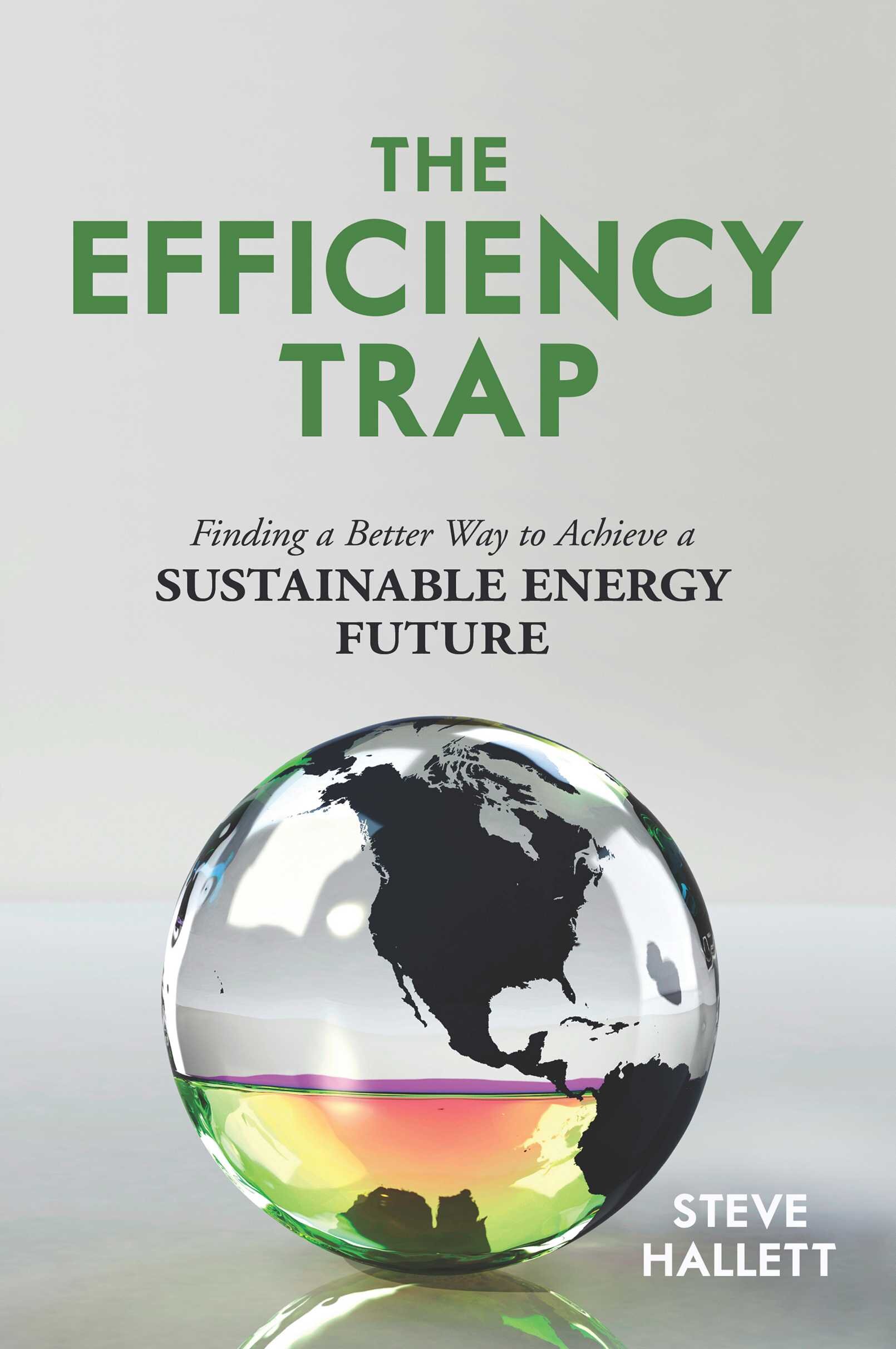 The Efficiency Trap: Finding a Better Way to Achieve a Sustainable ...