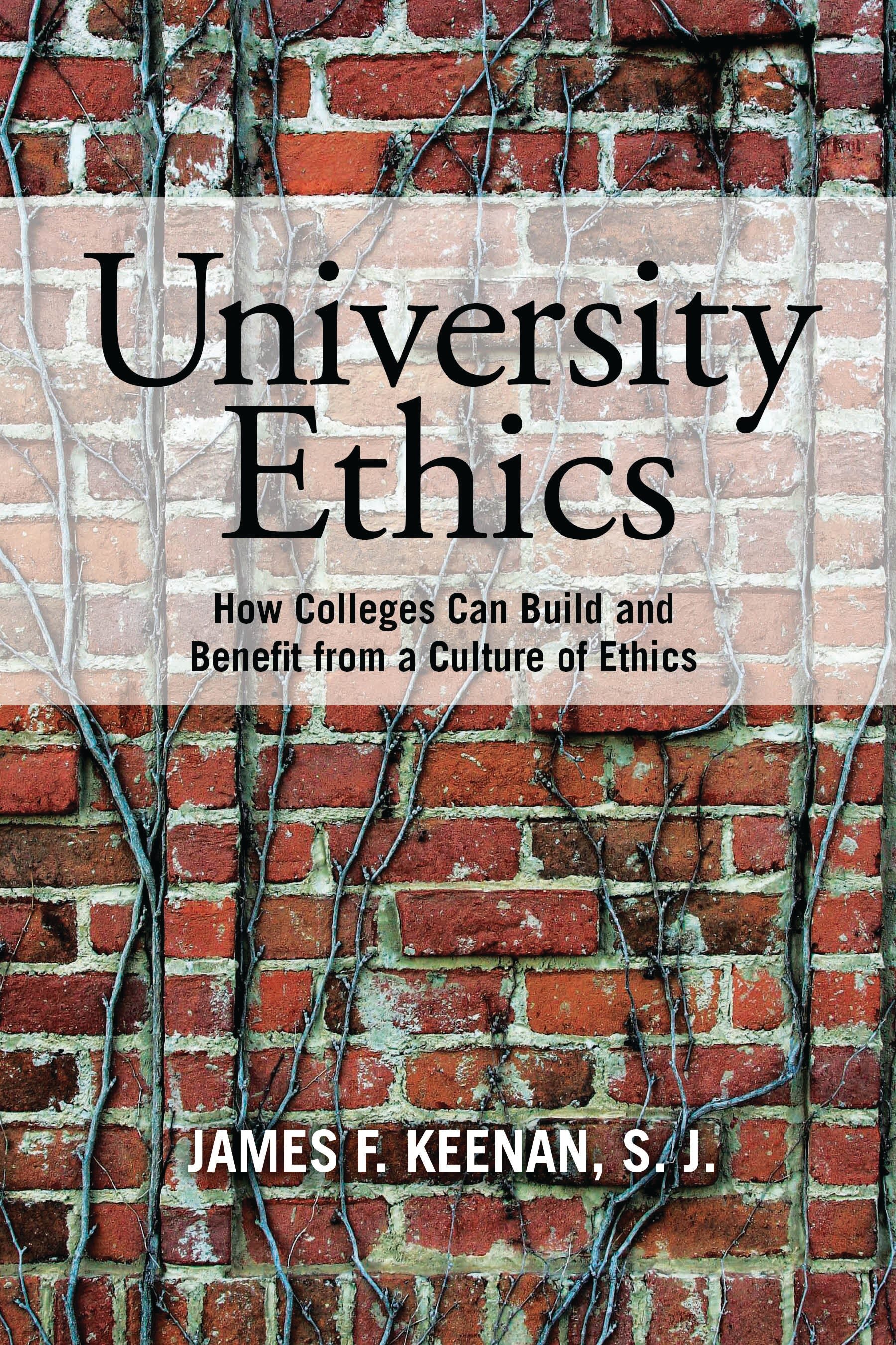 University Ethics: How Colleges Can Build and Benefit from a Culture of ...