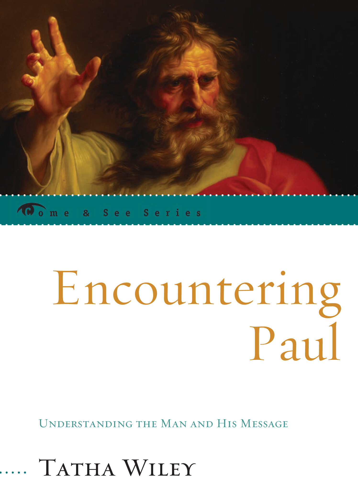 Encountering Paul: Understanding the Man and His Message | Logos Bible ...