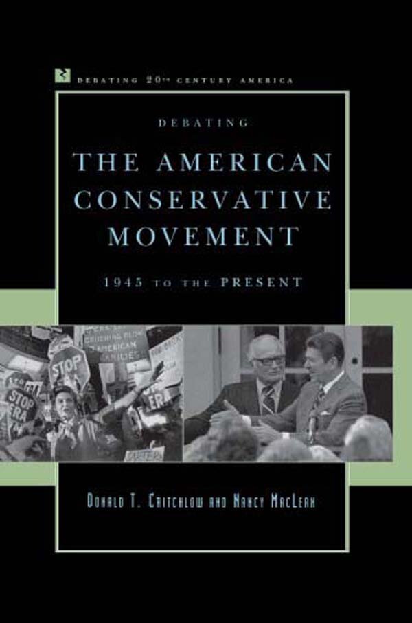 Debating the American Conservative Movement: 1945 to the Present ...