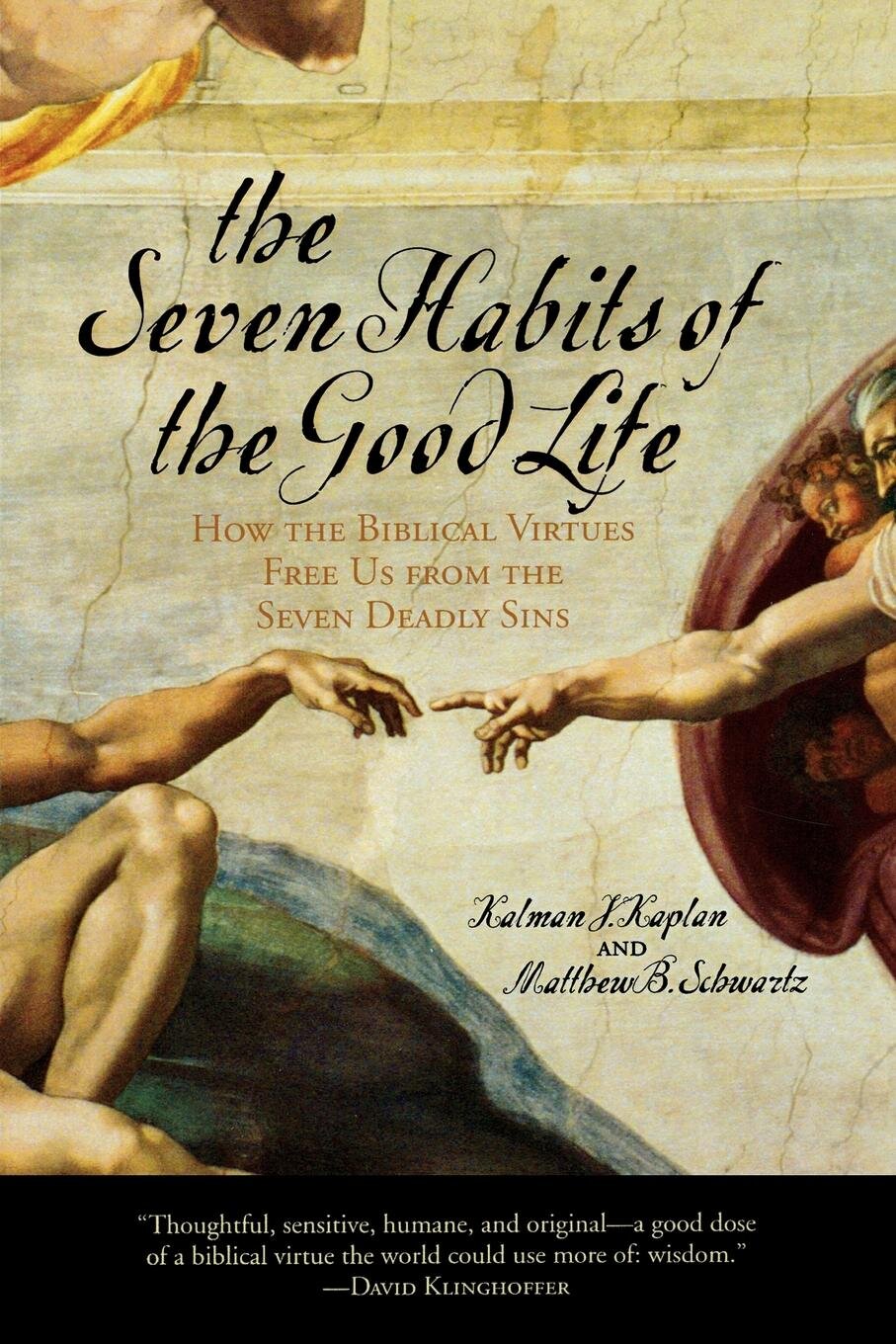 The Seven Habits of the Good Life: How the Biblical Virtues Free Us ...