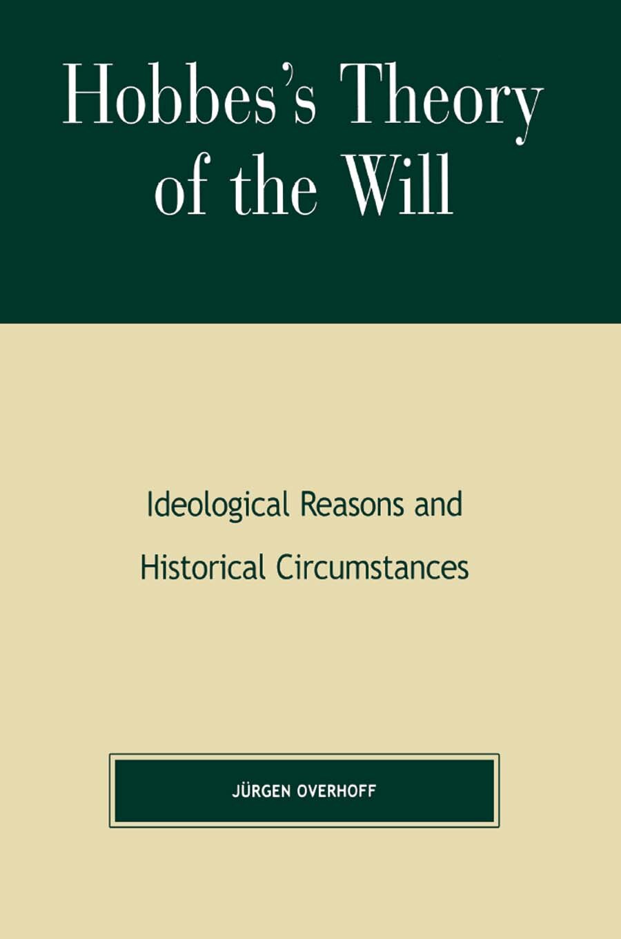 Hobbes's Theory of Will: Ideological Reasons and Historical ...