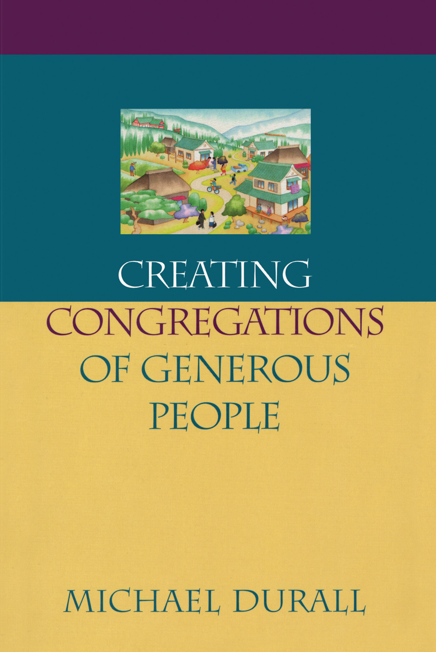 Creating Congregations of Generous People: Money, Faith and Lifestyle ...