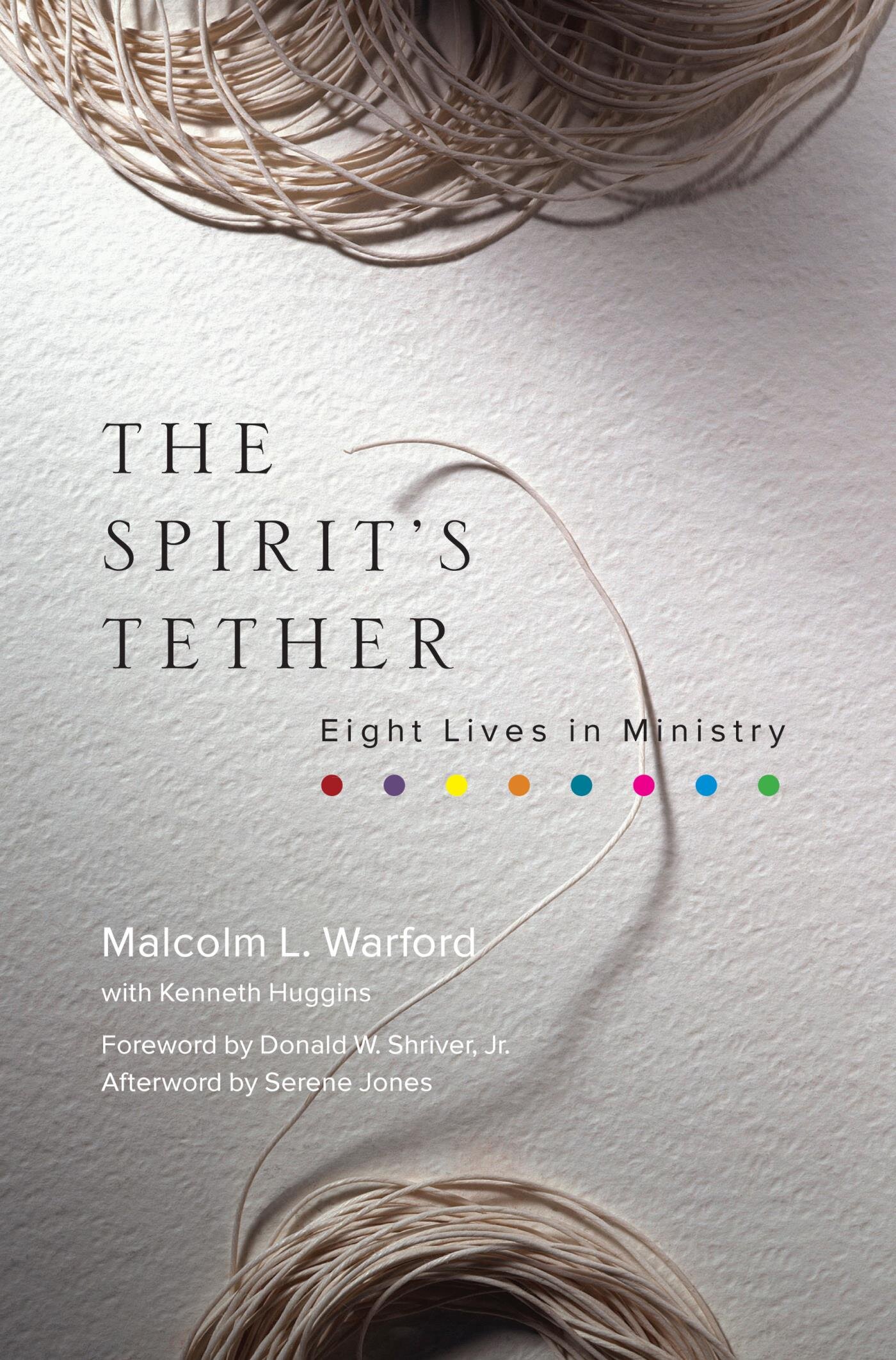 The Spirit's Tether: Eight Lives in Ministry | Logos Bible Software
