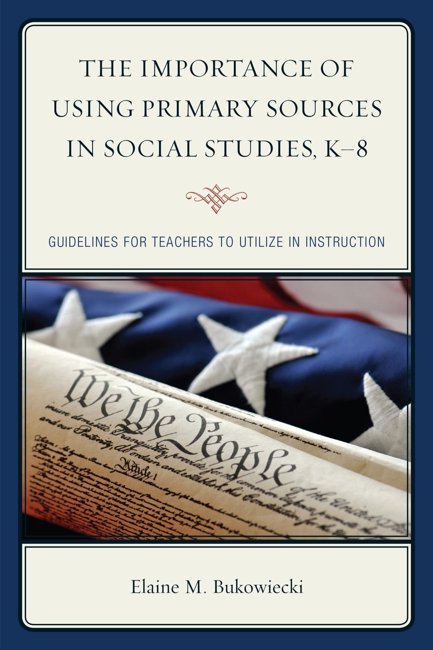 The Importance of Using Primary Sources in Social Studies, K-8 ...