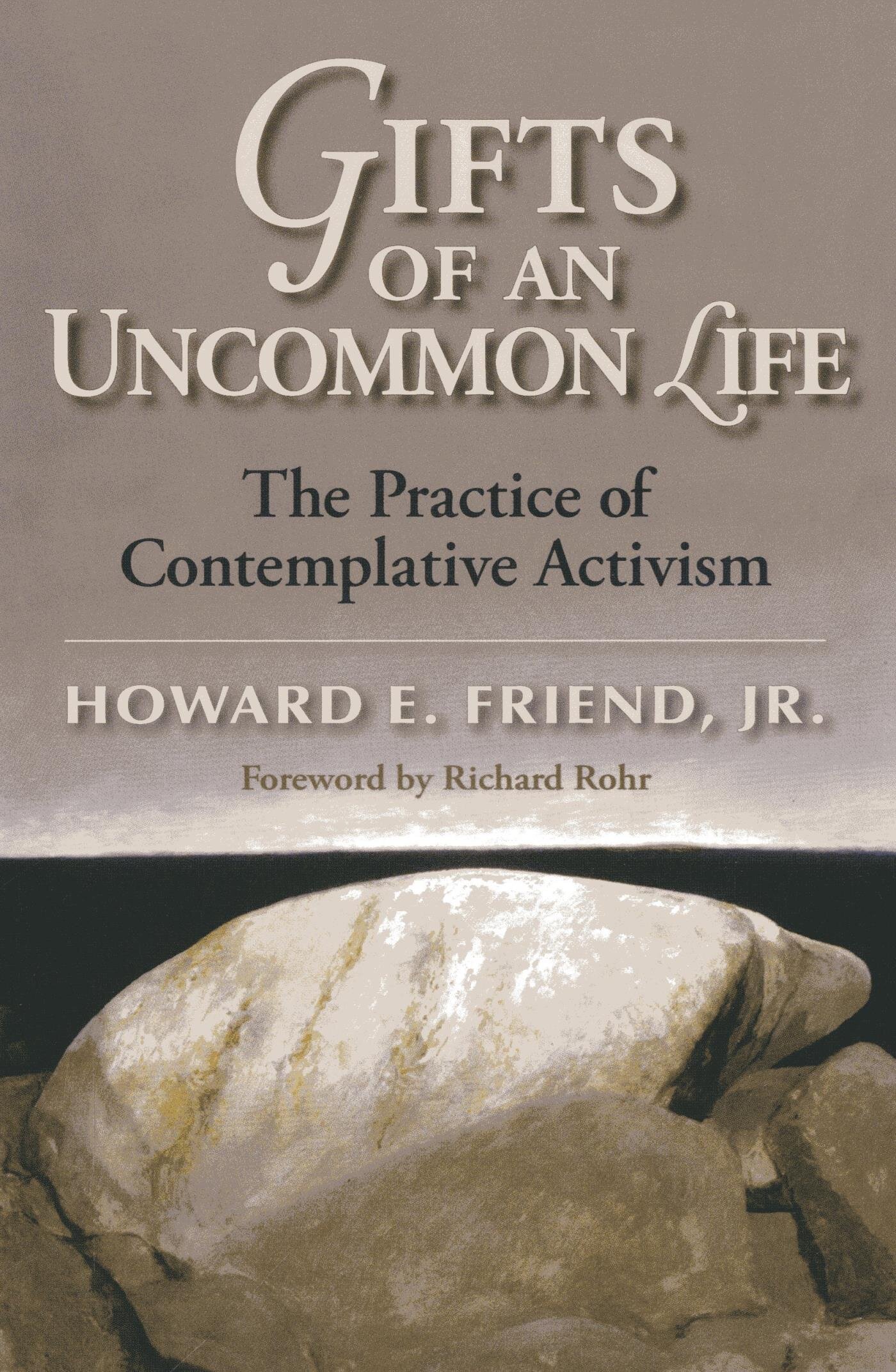 Gifts of an Uncommon Life: The Practice of Contemplative Activism ...