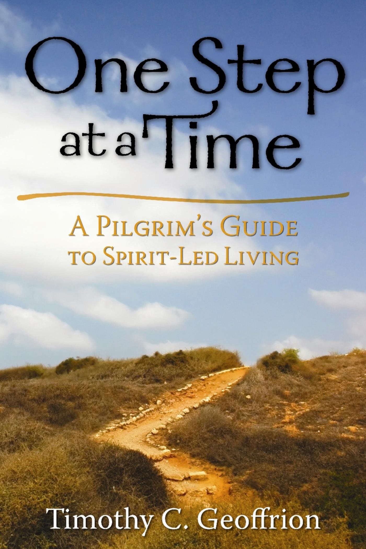 One Step at a Time: A Pilgrim's Guide to Spirit-Led Living | Logos ...