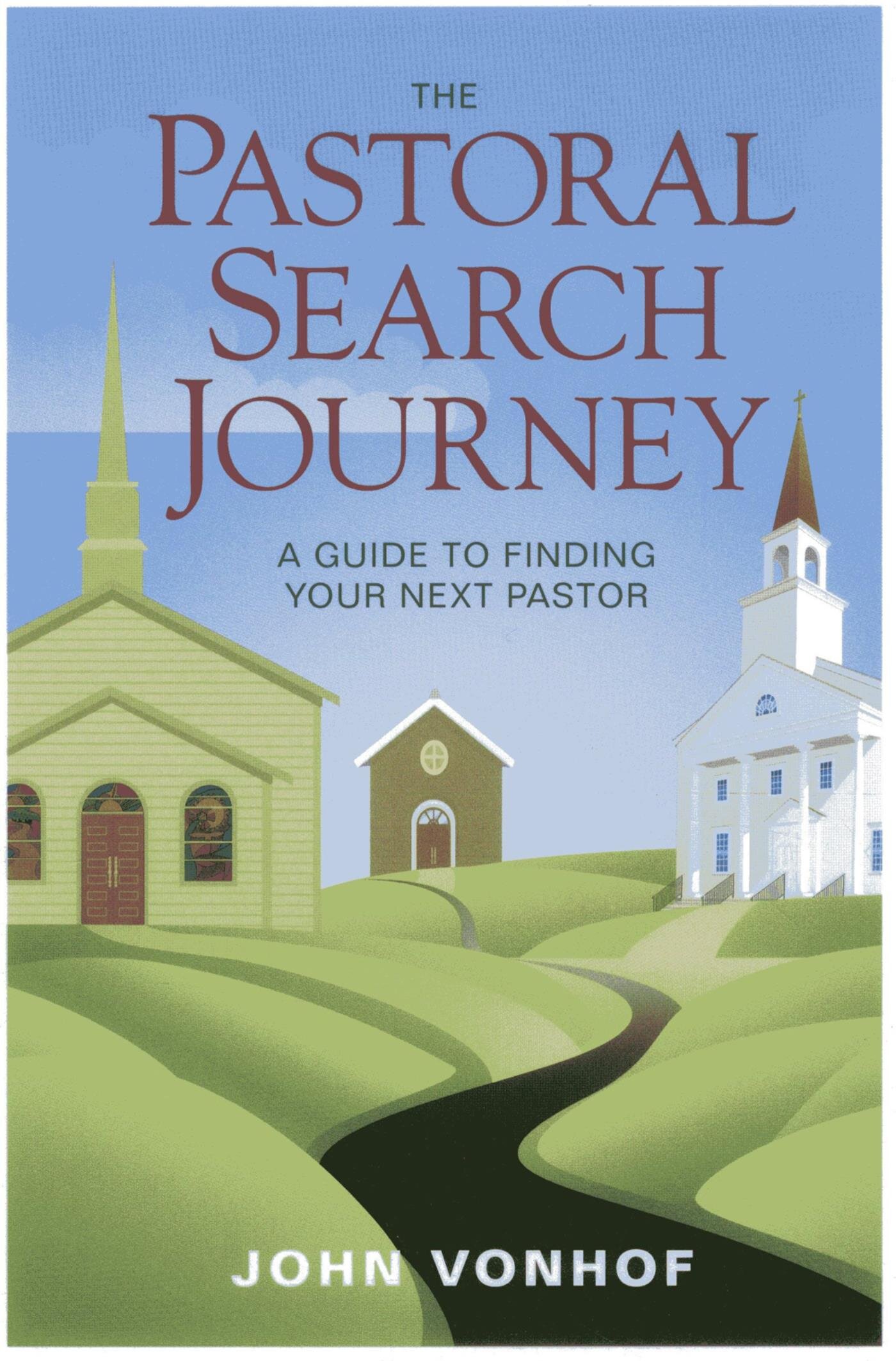The Pastoral Search Journey: A Guide to Finding Your Next Pastor ...