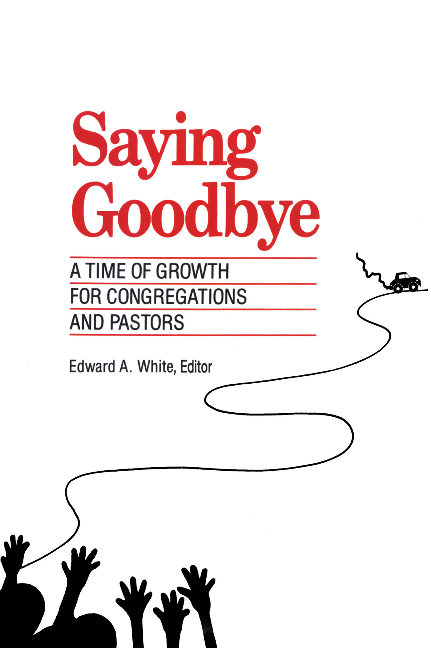 Saying Goodbye: A Time of Growth for Congregations and Pastors | Logos ...