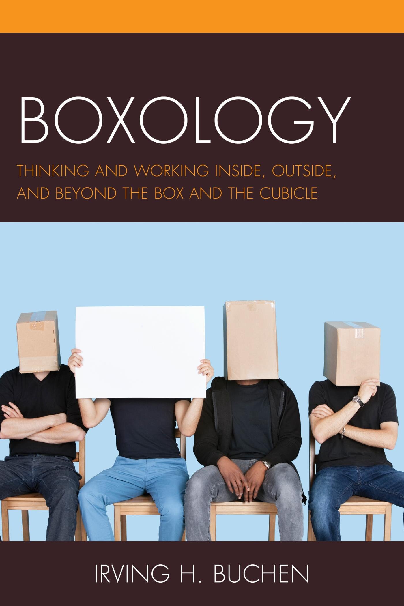Boxology: Thinking and Working Inside, Outside, and Beyond the Box and ...