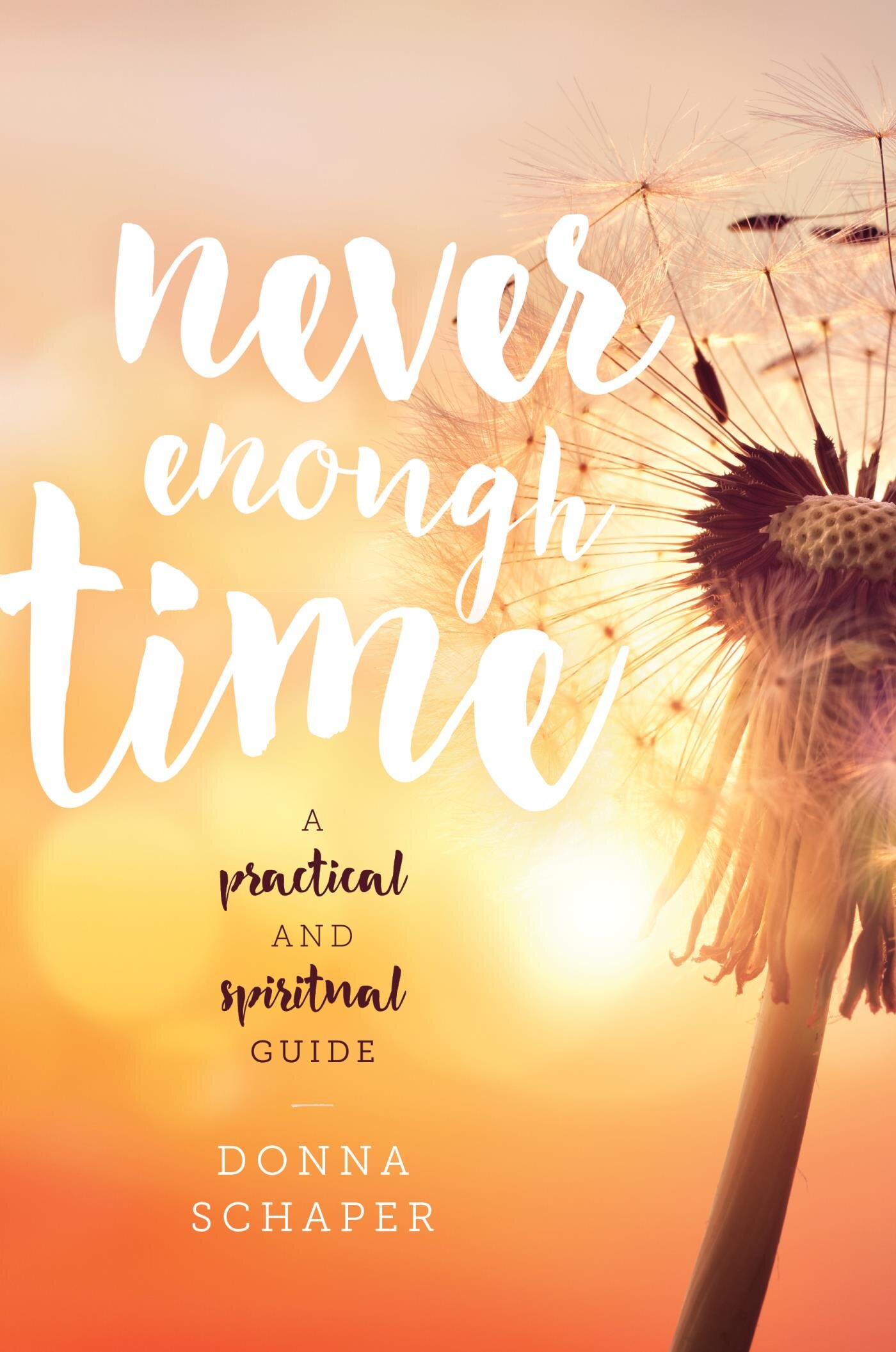 Never Enough Time: A Practical and Spiritual Guide | Logos Bible Software