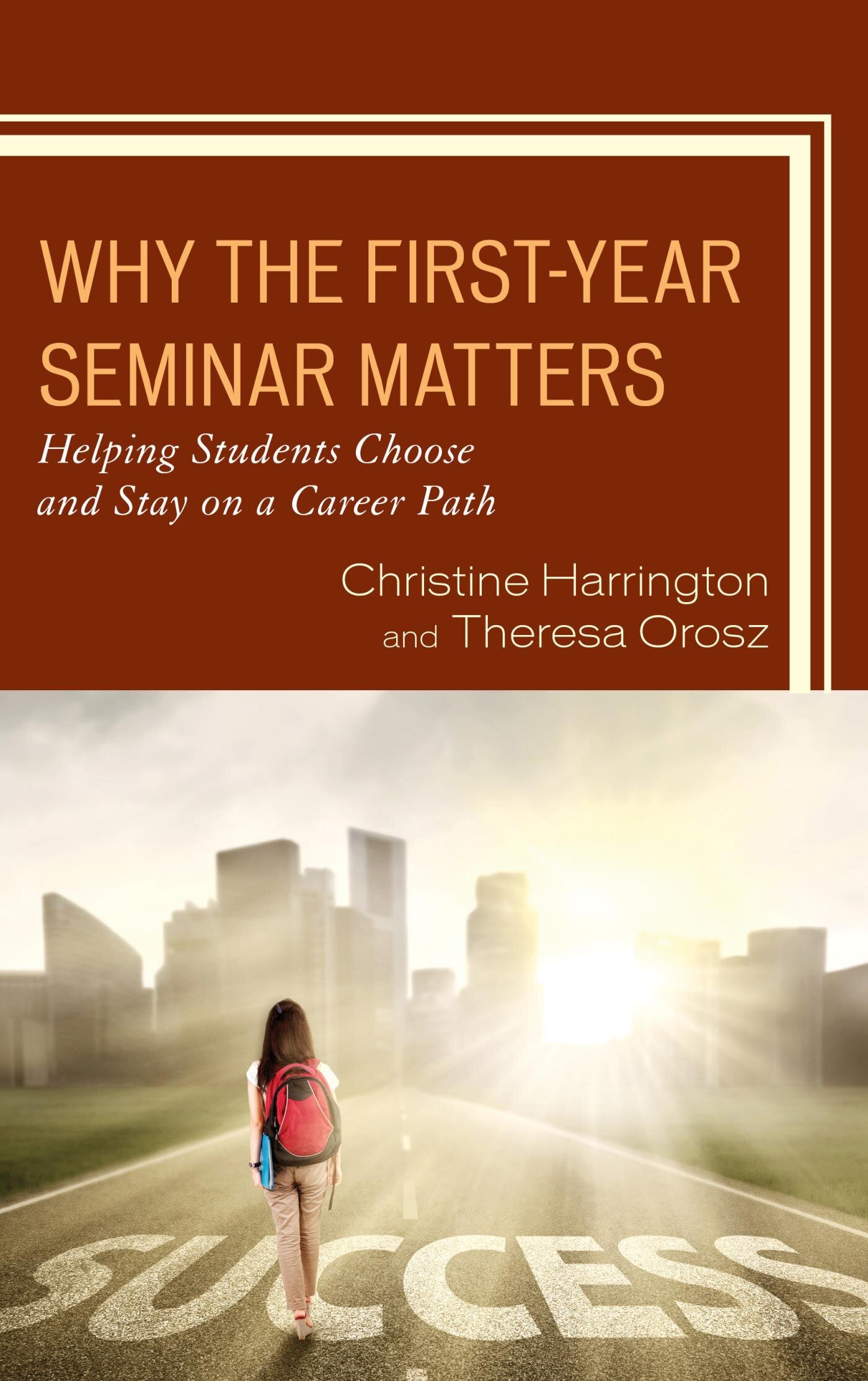 Why the First-Year Seminar Matters: Helping Students Choose and Stay on ...