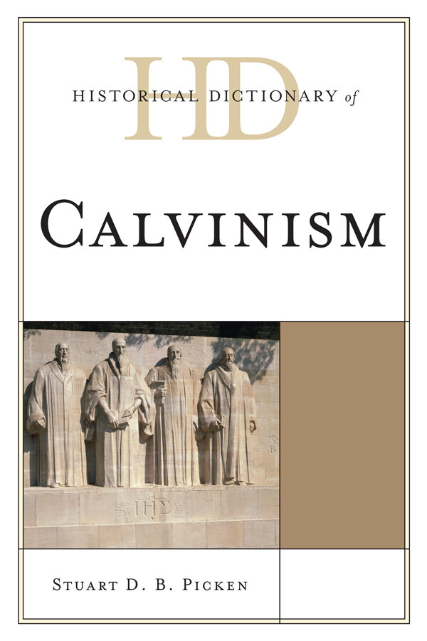 Historical Dictionary of Calvinism: Historical Dictionaries of ...