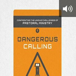 Dangerous Calling (audio) | Logos Bible Software