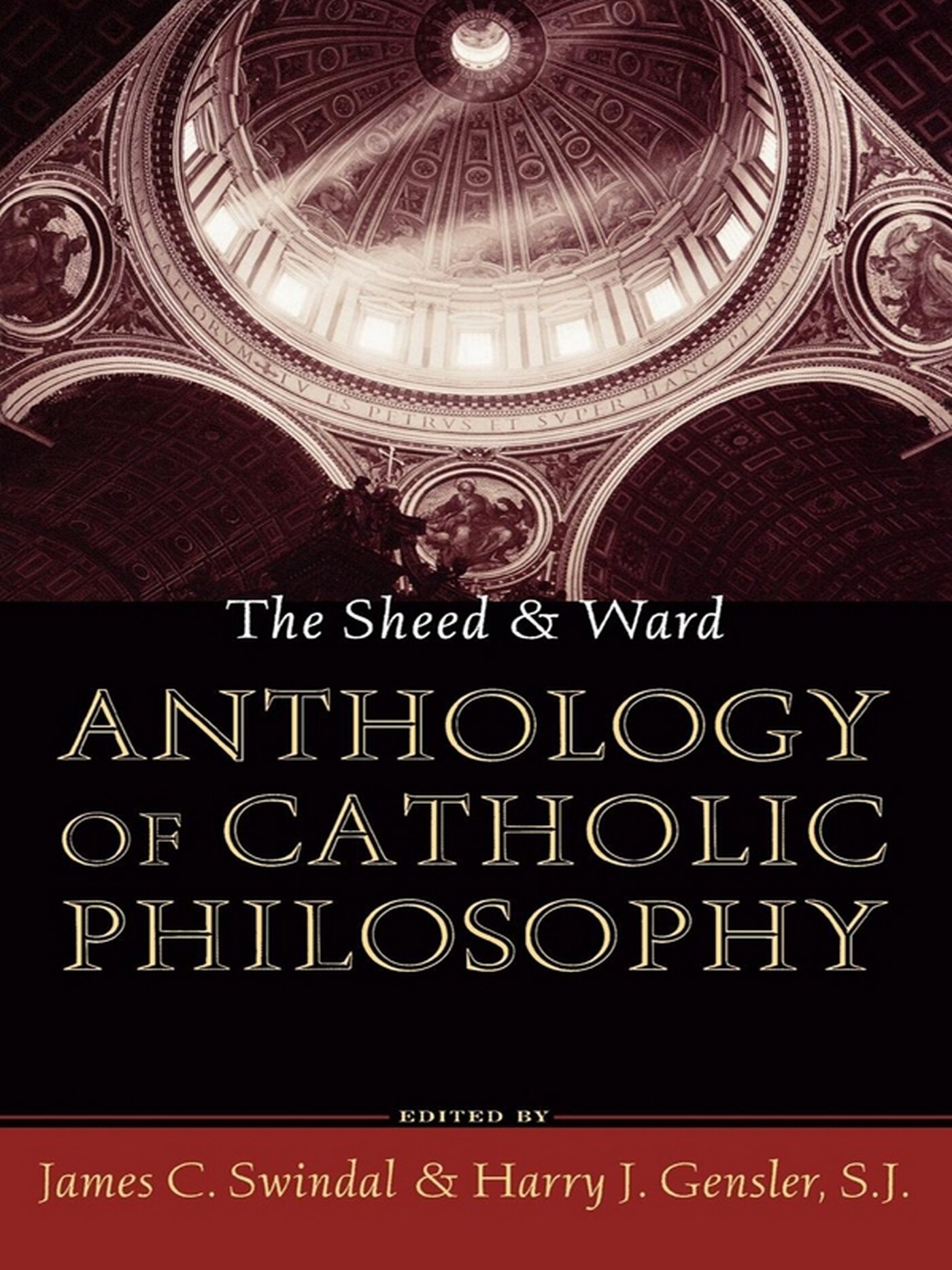 The Sheed and Ward Anthology of Catholic Philosophy: A Sheed & Ward ...