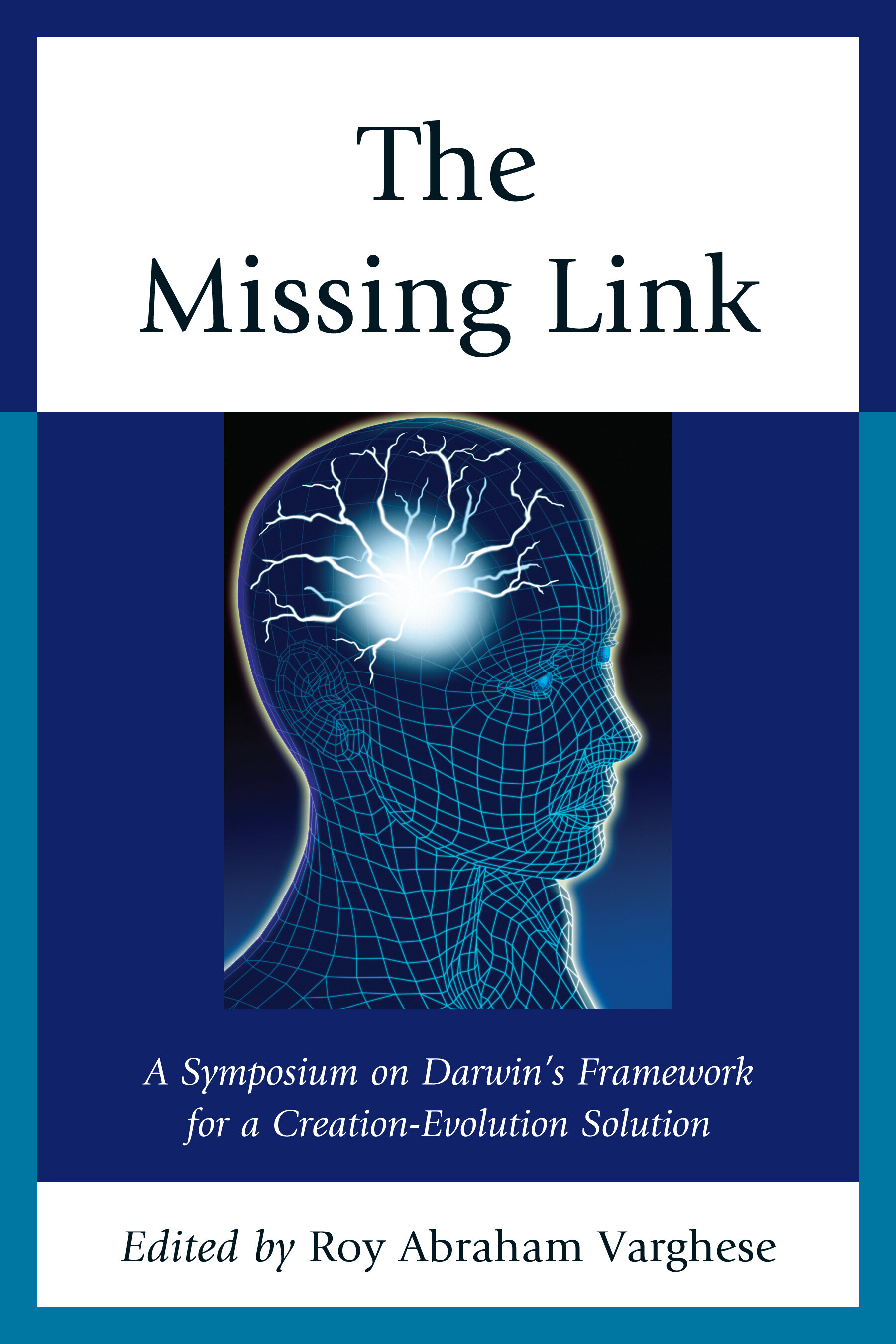 The Missing Link: A Symposium on Darwin's Creation-Evolution Solution ...