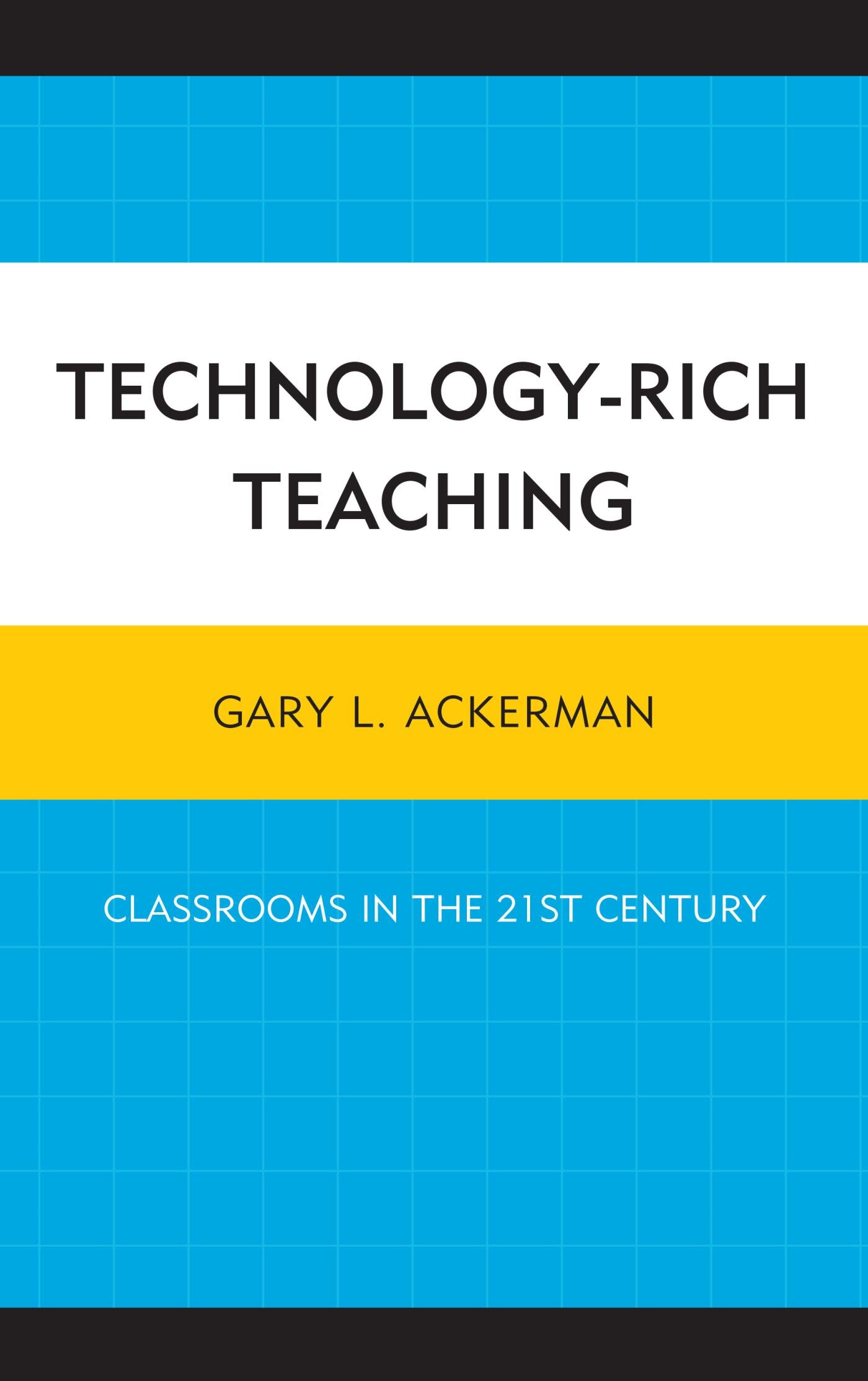 Technology-Rich Teaching: Classrooms in the 21st Century General Ebooks