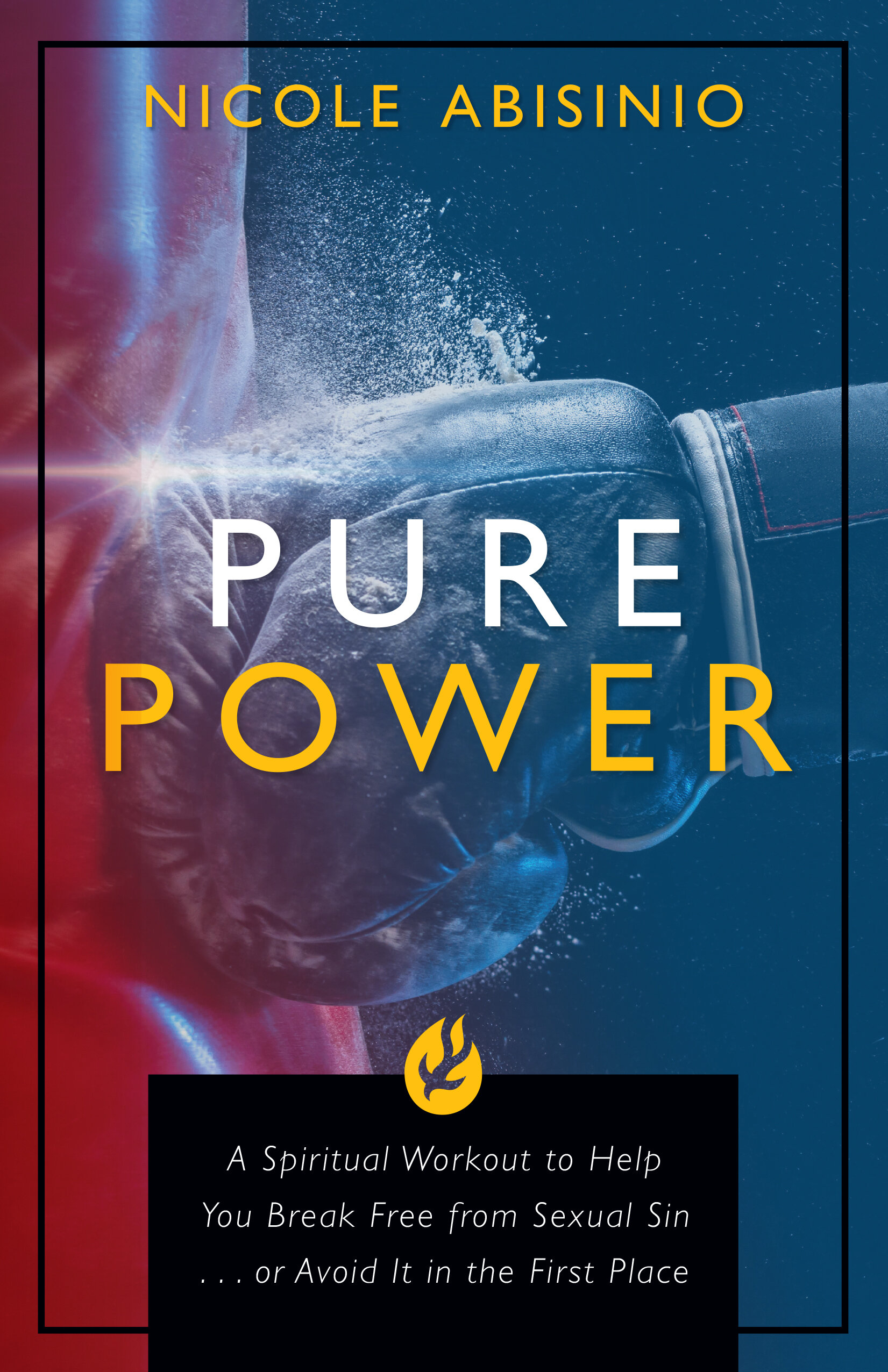Pure Power: A Spiritual Workout to Help You Break Free of Sexual Sin ...