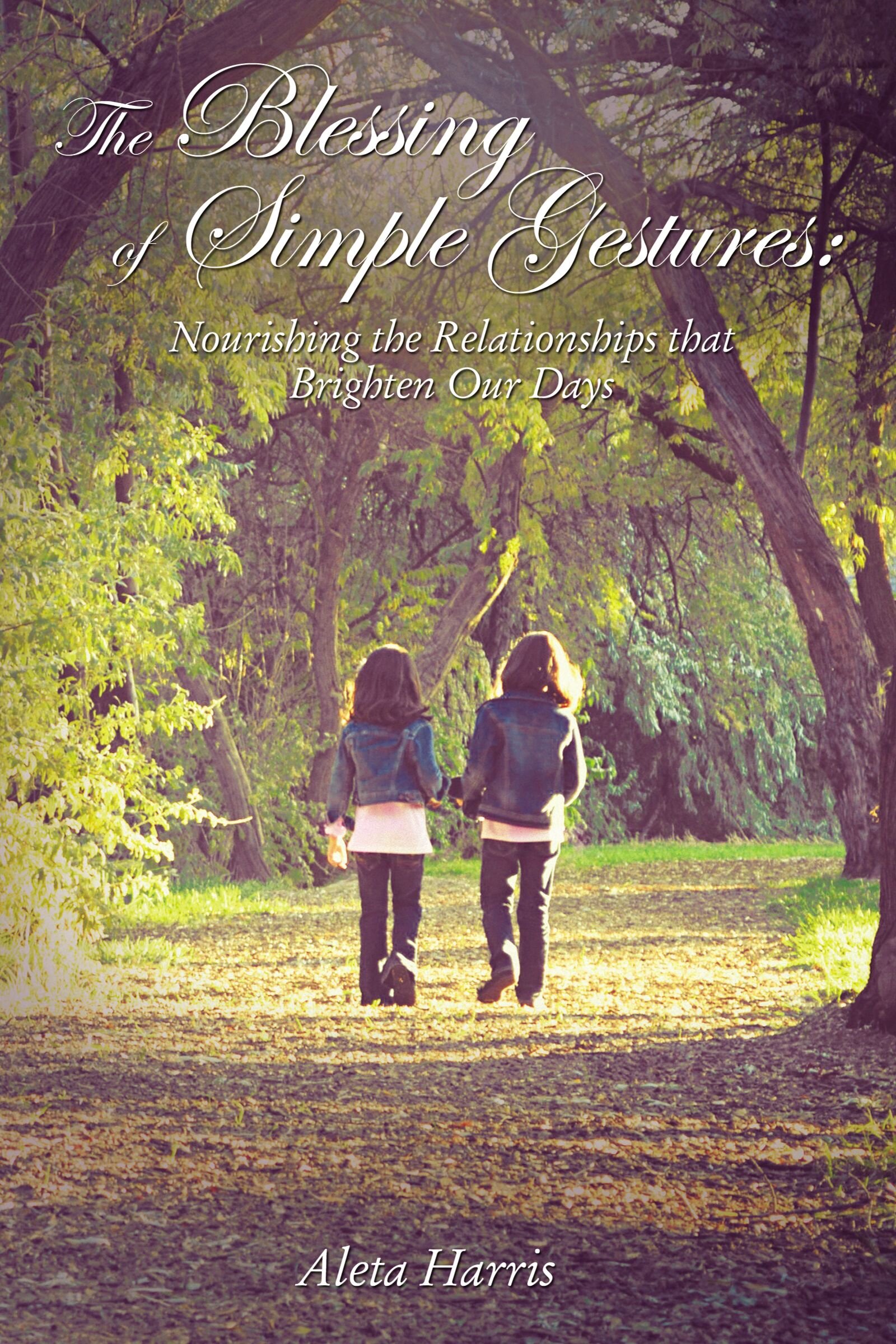The Blessing of Simple Gestures: Nourishing The Relationships That ...
