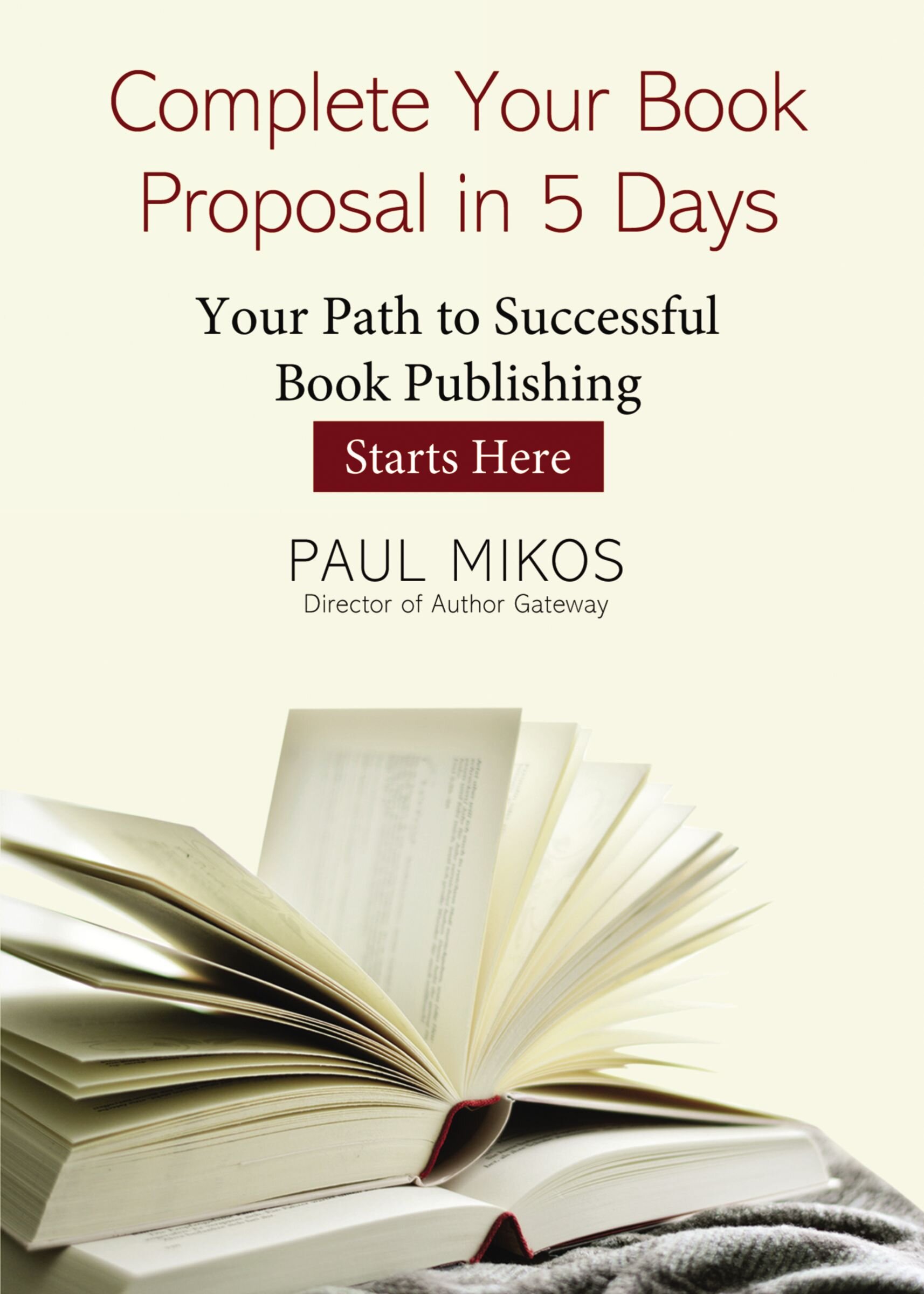 Complete Your Book Proposal in 5 Days: Your Path to Successful Book ...