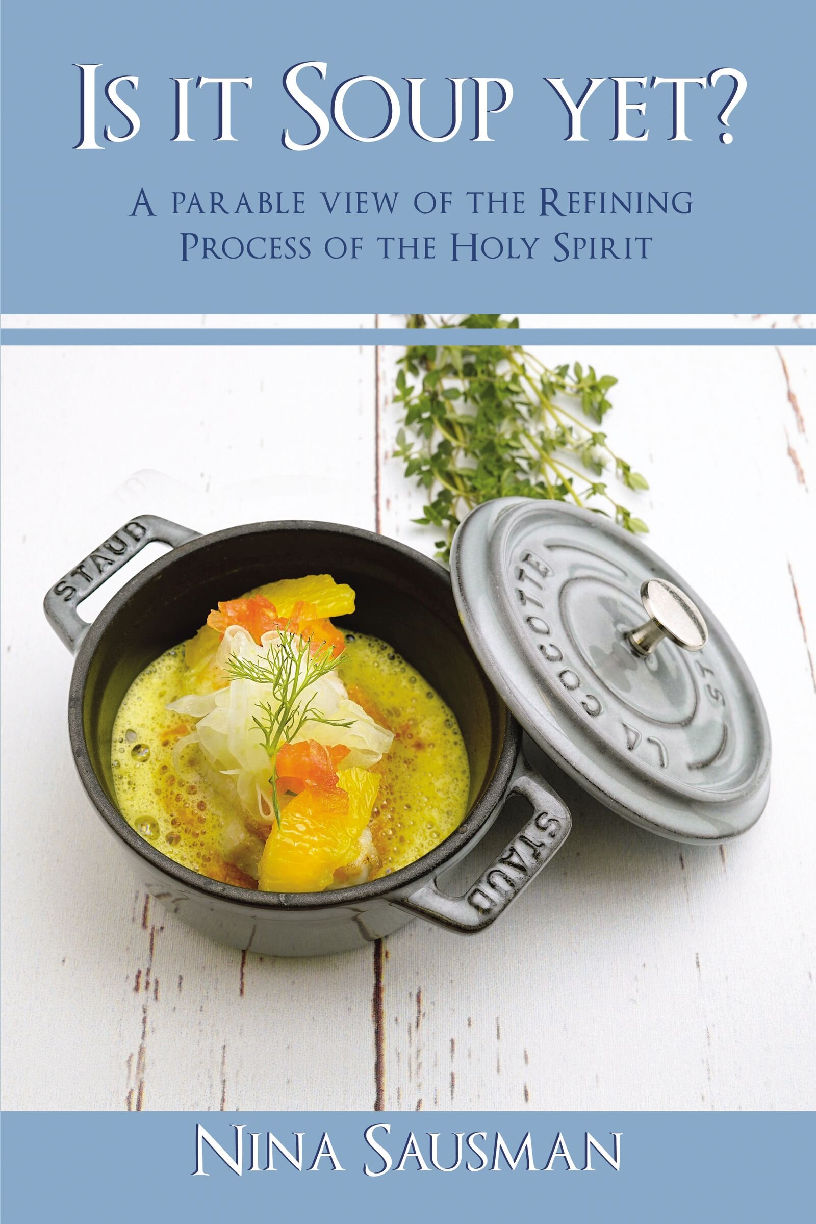 Is it Soup yet? A Parable View of the Refining Process of the Holy ...