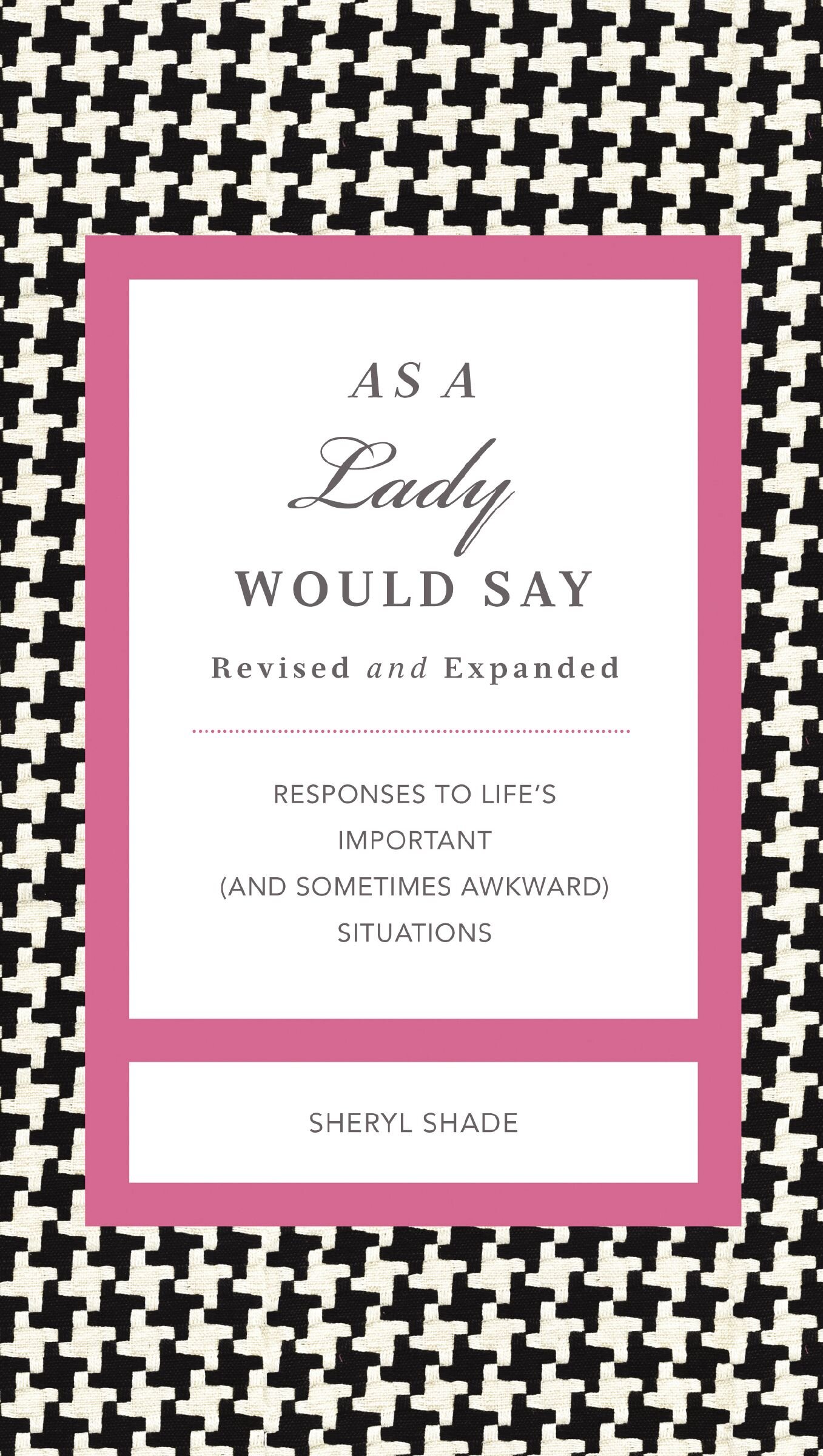 As a Lady Would Say Revised and Expanded: Responses to Life's Important ...