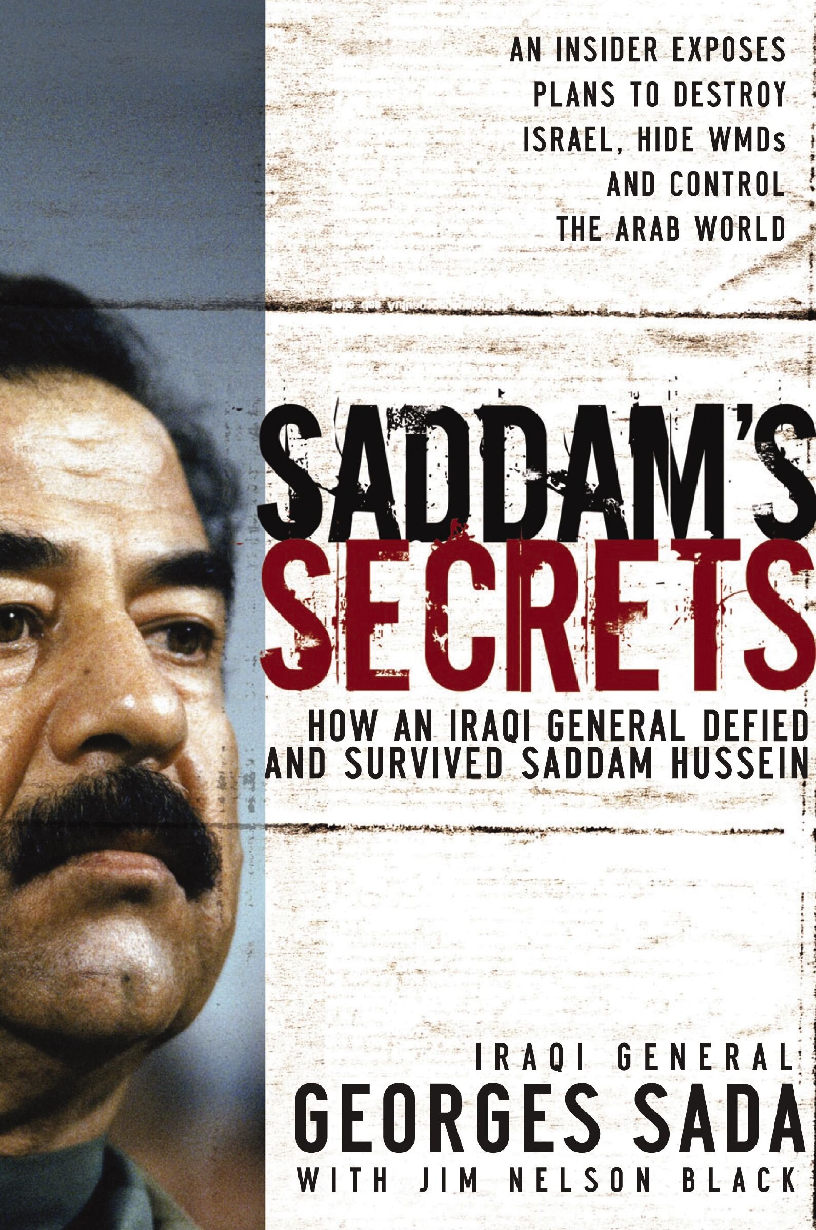 Saddam's Secrets: How an Iraqi General Defied and Survived Saddam ...