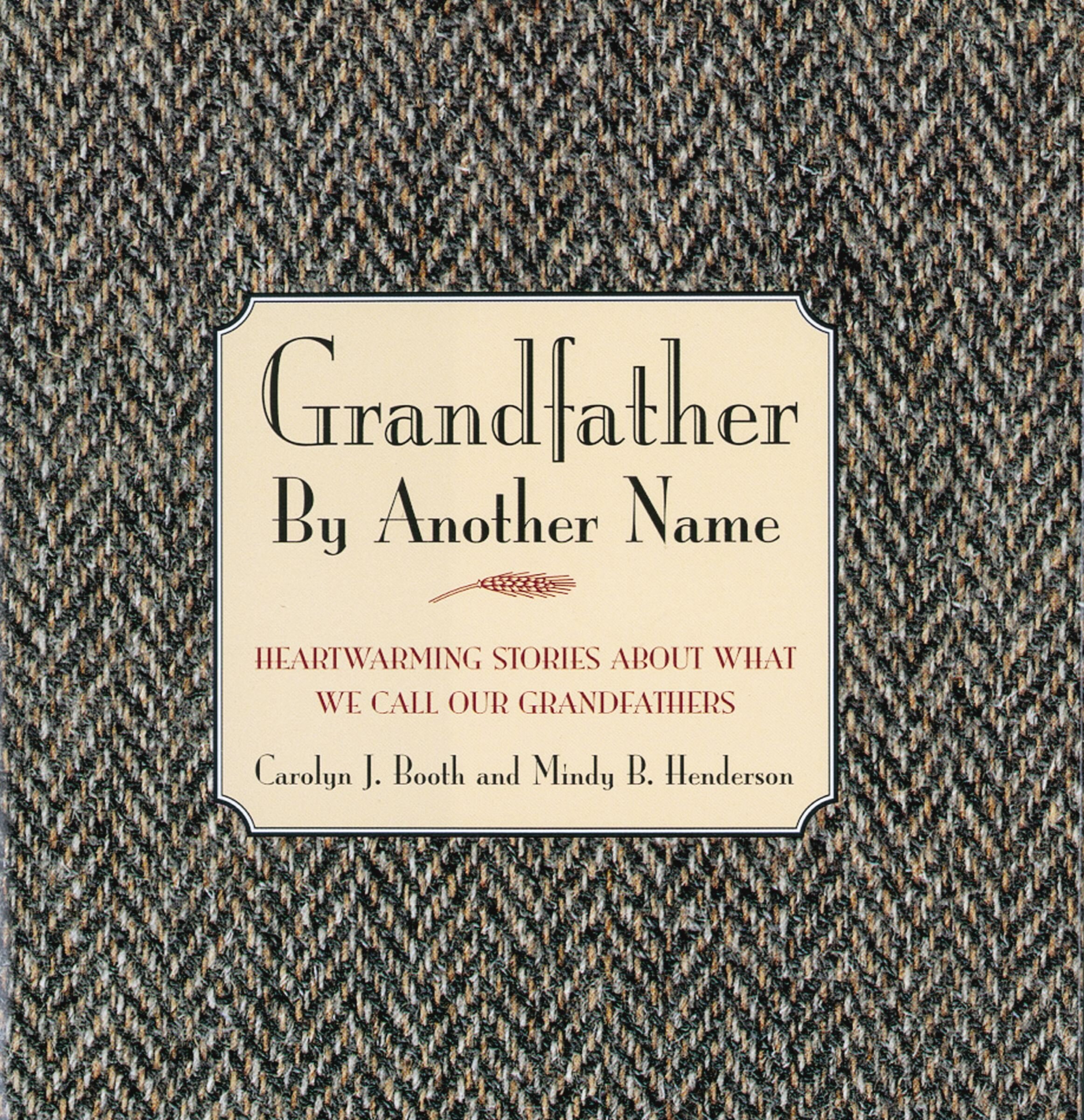 Grandfather By Another Name: Heartwarming Stories About What We Call ...