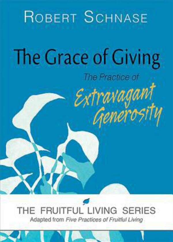 The Grace of Giving: The Practice of Extravagant Generosity | Logos ...