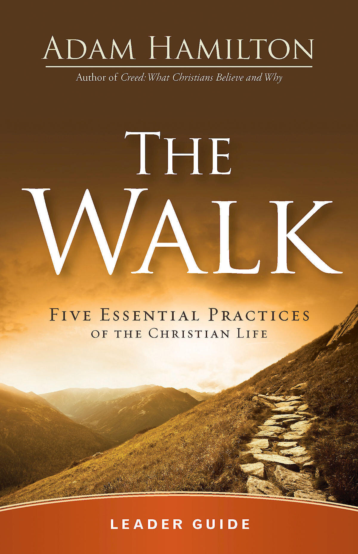 The Walk Leader Guide: Five Essential Practices of the Christian Life ...
