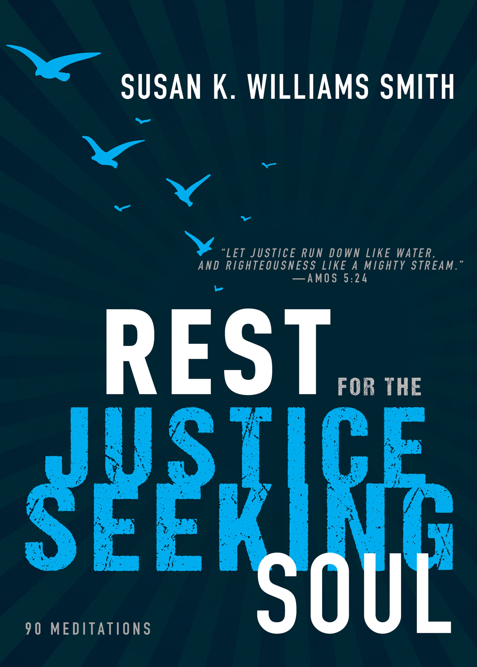 Rest for the Justice-Seeking Soul | Logos Bible Software