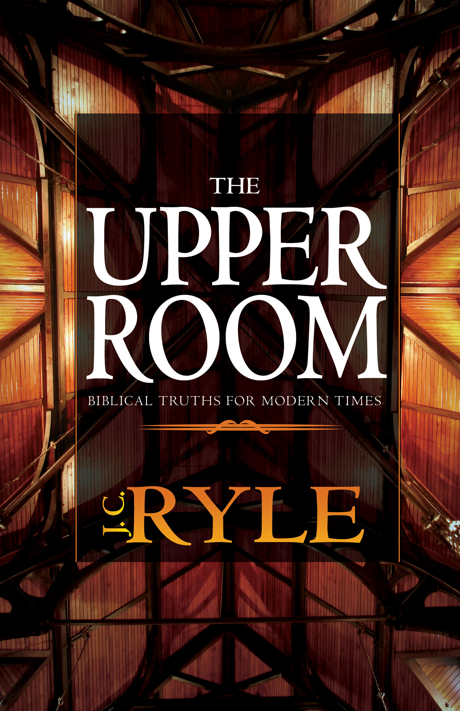 The Upper Room: Biblical Truths for Modern Times | Logos Bible Software
