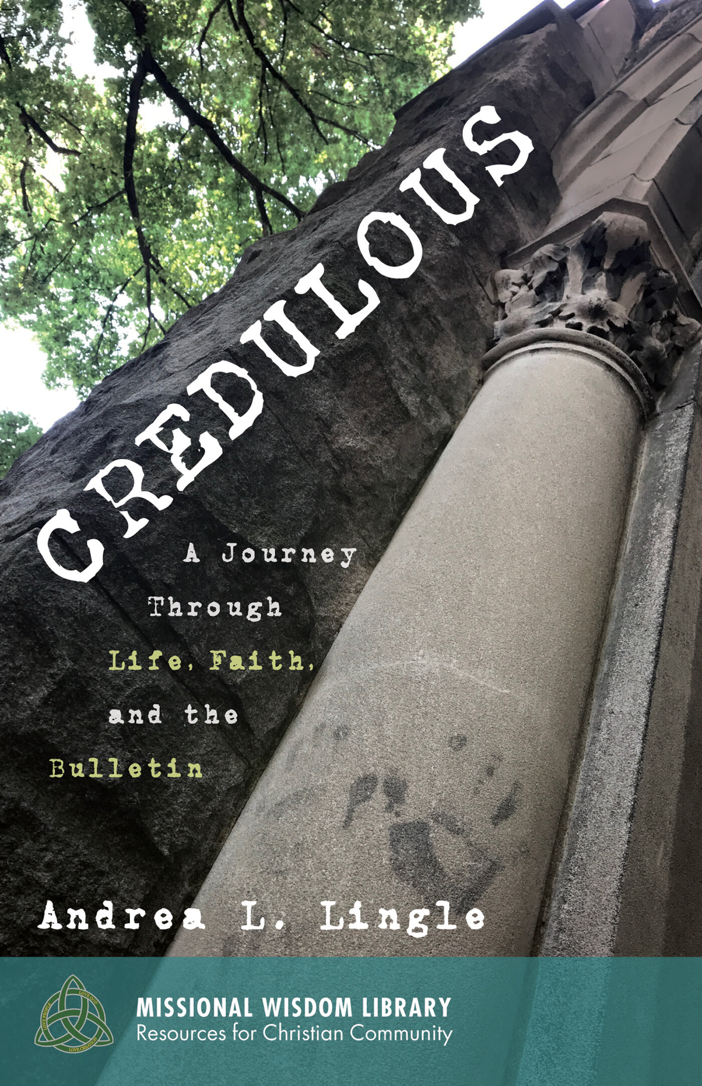 Credulous: A Journey Through Life, Faith, and the Bulletin | Logos ...